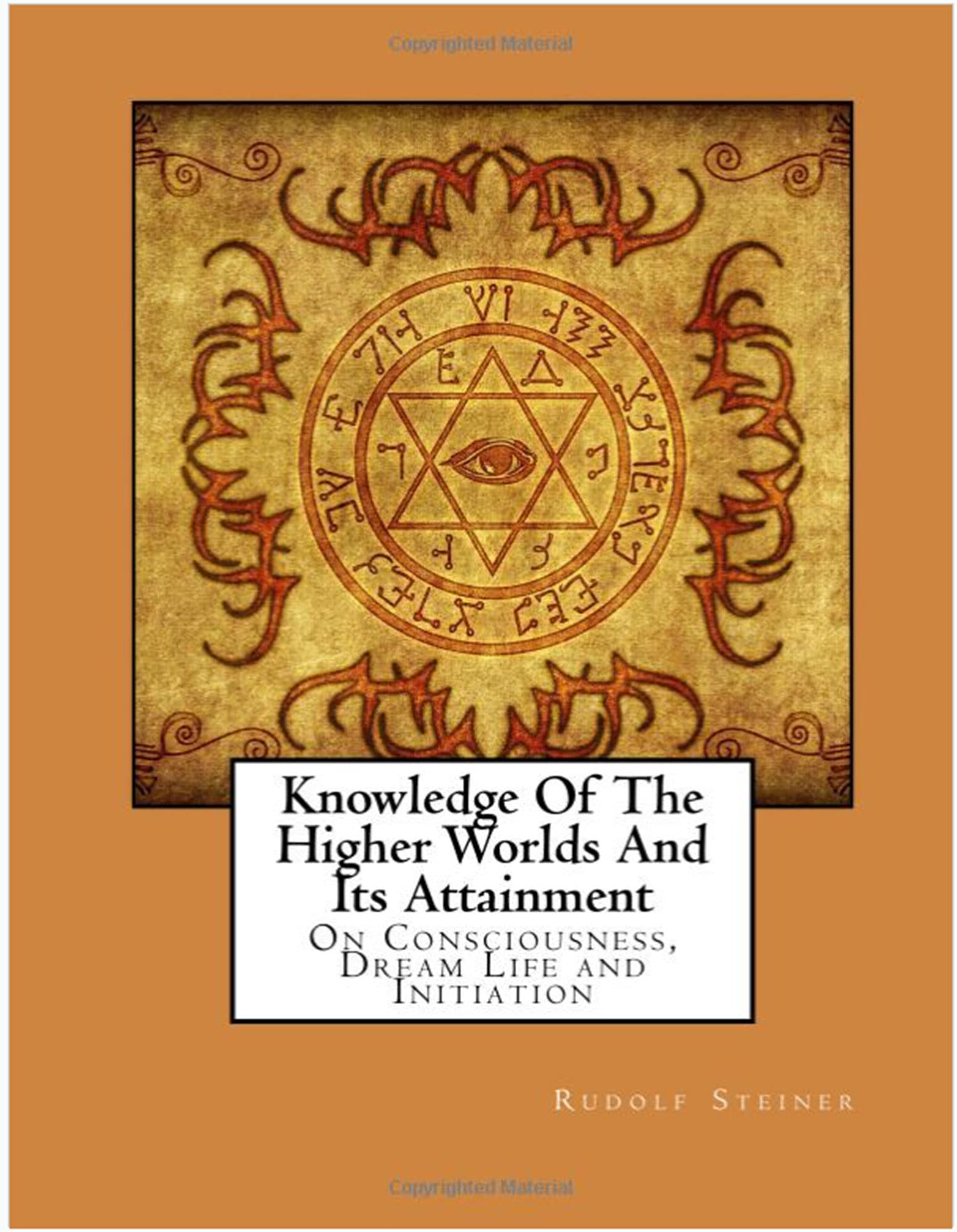 Knowledge of the higher worlds and its attainment by Rudolf Steiner ...