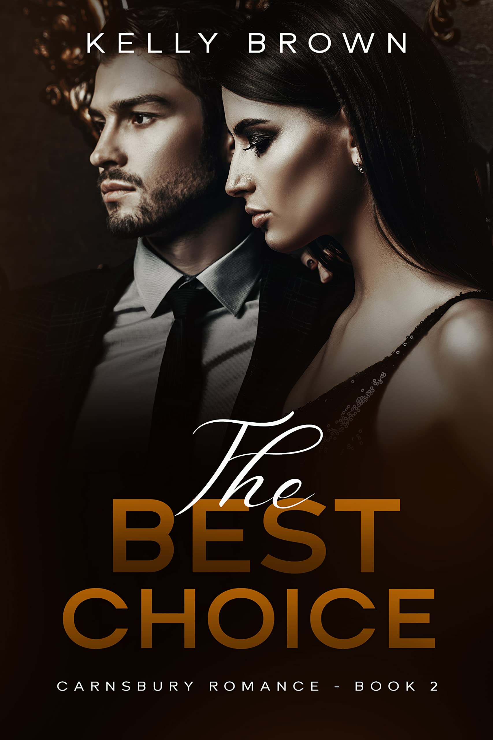 CARNSBURY ROMANCE: THE BEST CHOICE - Book 2 by Kelly Brown | Goodreads