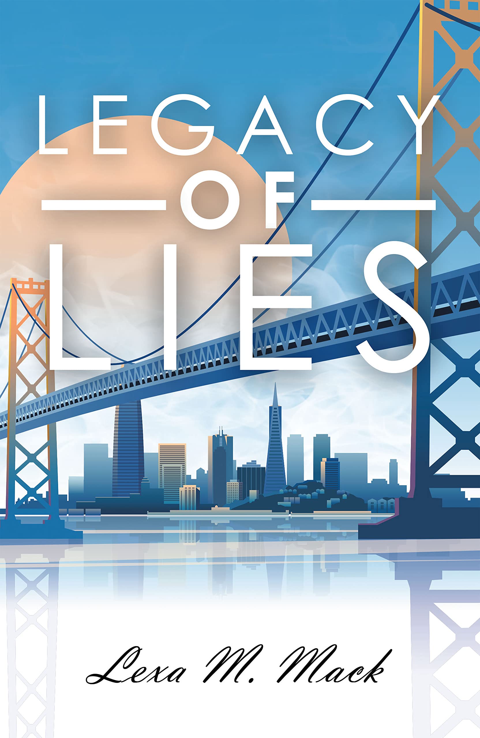 LEGACY OF LIES by Lexa M. Mack | Goodreads