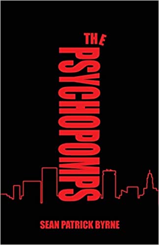 The Psychopomps by Sean Patrick Byrne | Goodreads