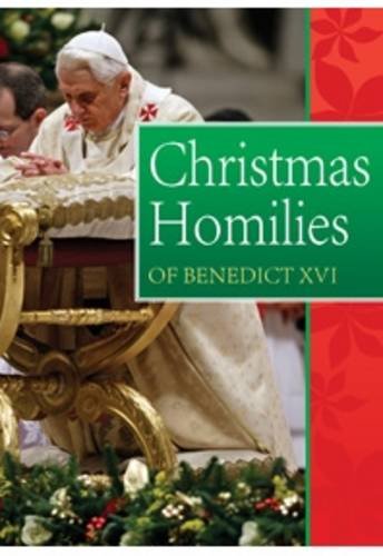 Christmas Homilies of Benedict XVI: All Benedict XVI's Homilies from ...