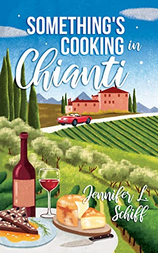 Something's Cooking in Chianti by Jennifer L. Schiff | Goodreads