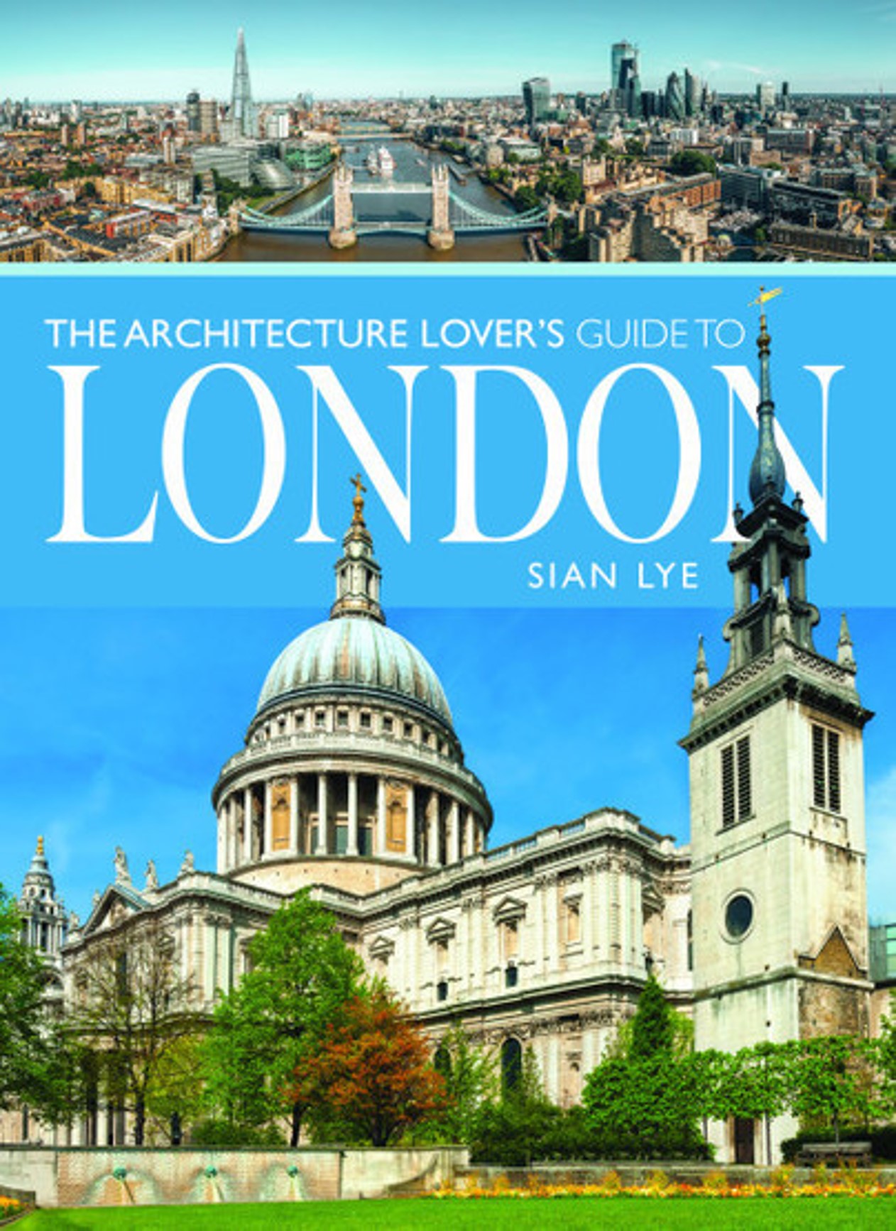 The Architecture Lover’s Guide to London by Sian Lye | Goodreads