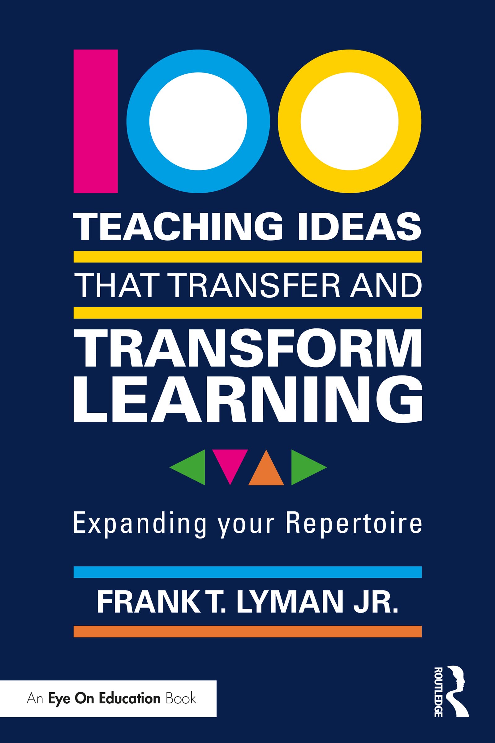 100 Teaching Ideas that Transfer and Transform Learning: Expanding your ...