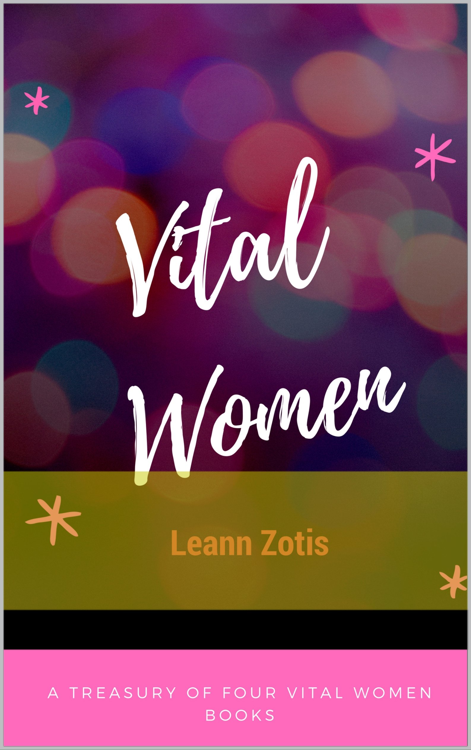Vital Women: A Treasury of the Vital Women Books by Leann Zotis | Goodreads