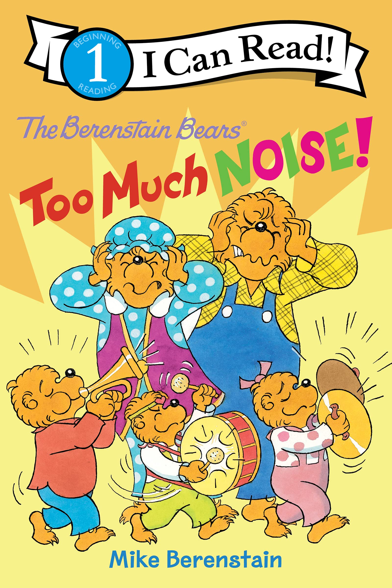 The Berenstain Bears: Too Much Noise! by Mike Berenstain | Goodreads