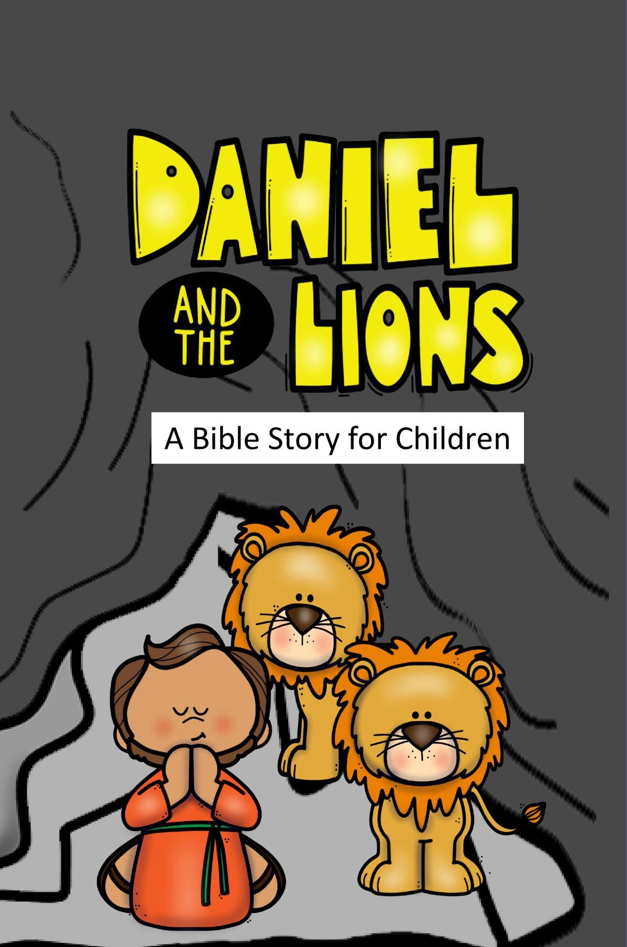 Daniel and the Lions A Bible Story for Children by Rich Linville ...