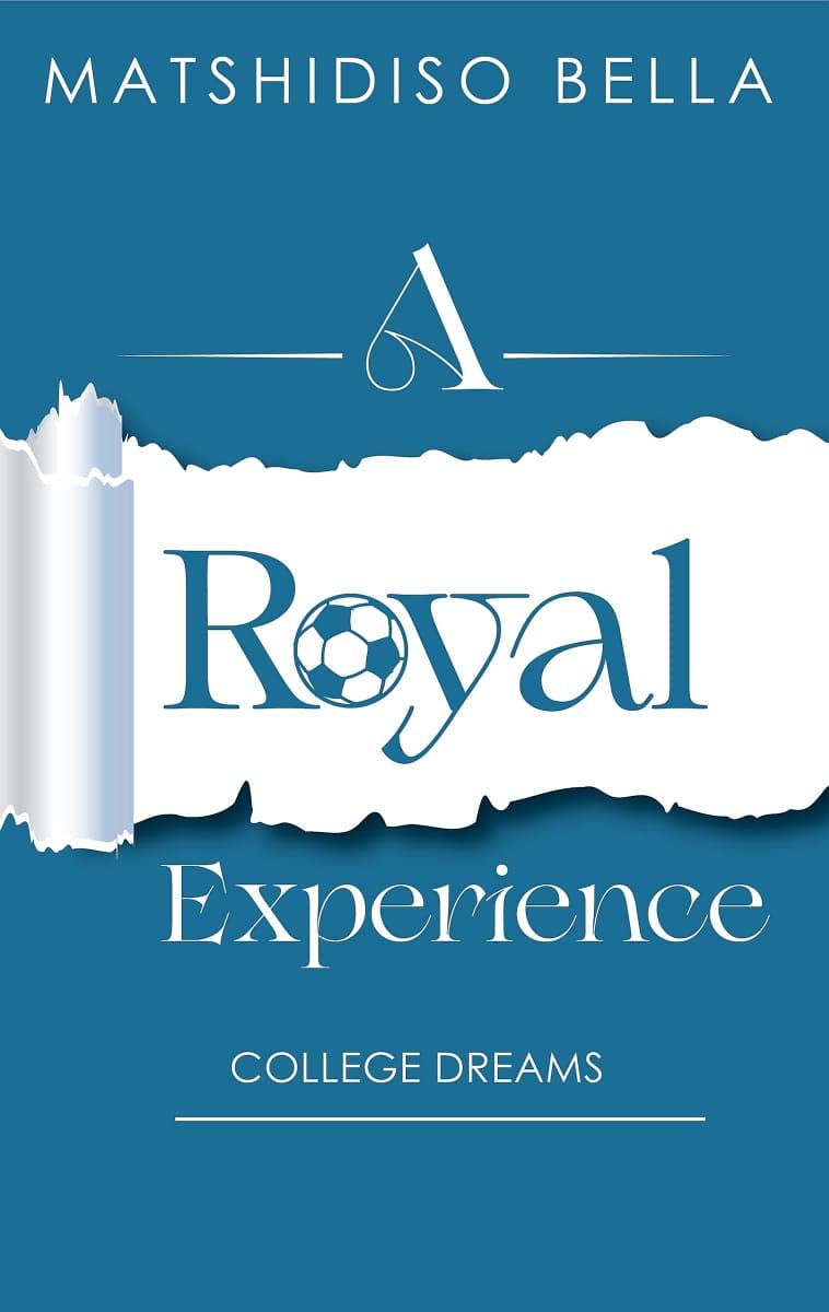 A Royal Experience: College Dreams by Matshidiso Bella | Goodreads