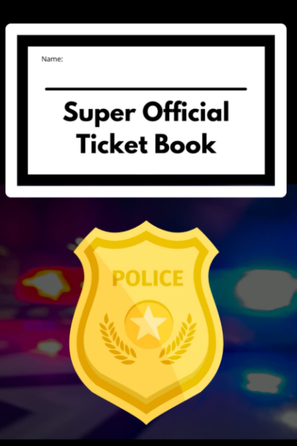 My Super Official Ticket Book: Kids Pretend Police Officer Ticket Book ...