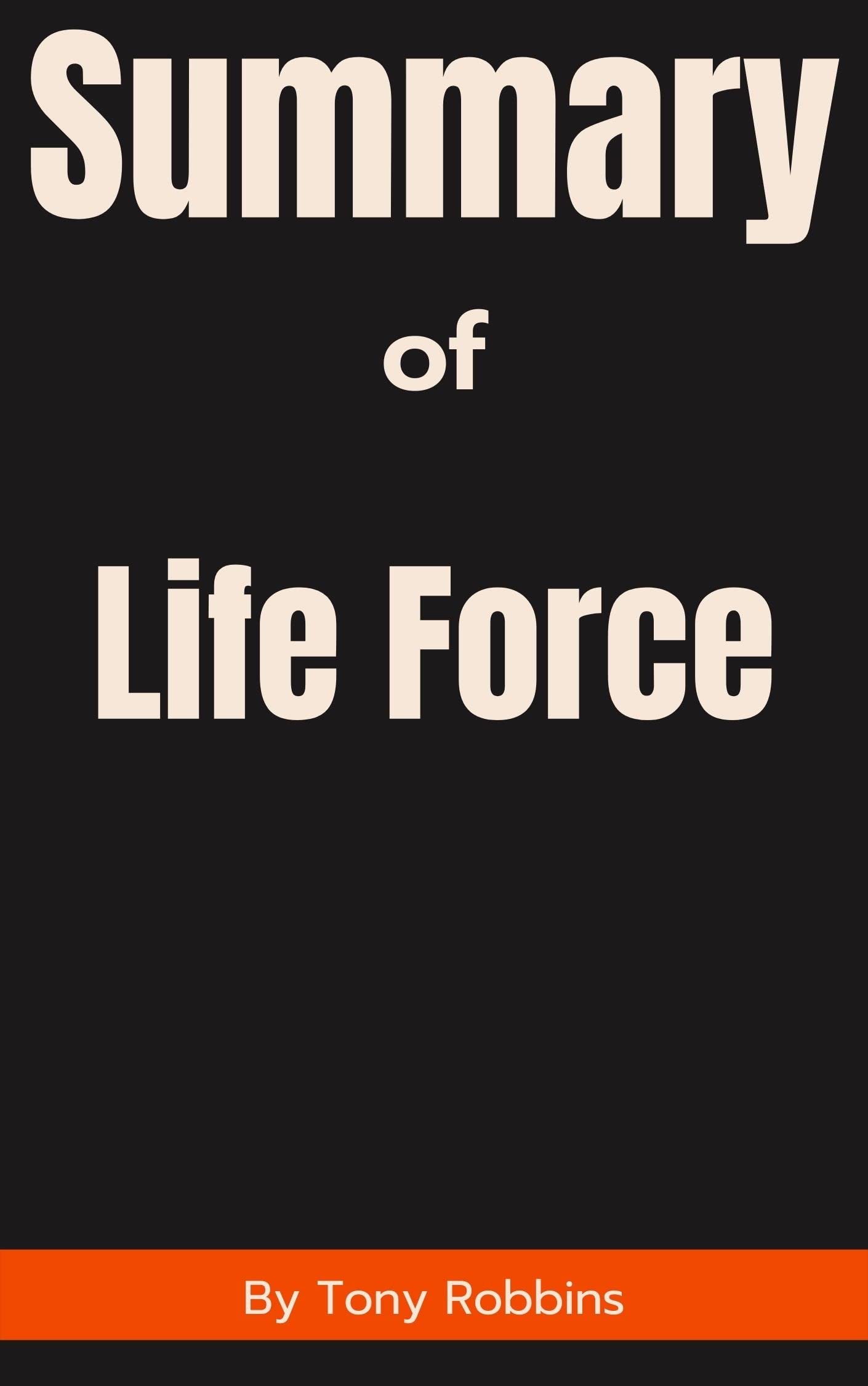 Summary of Life Force: by Tony Robbins by Jo Jo | Goodreads