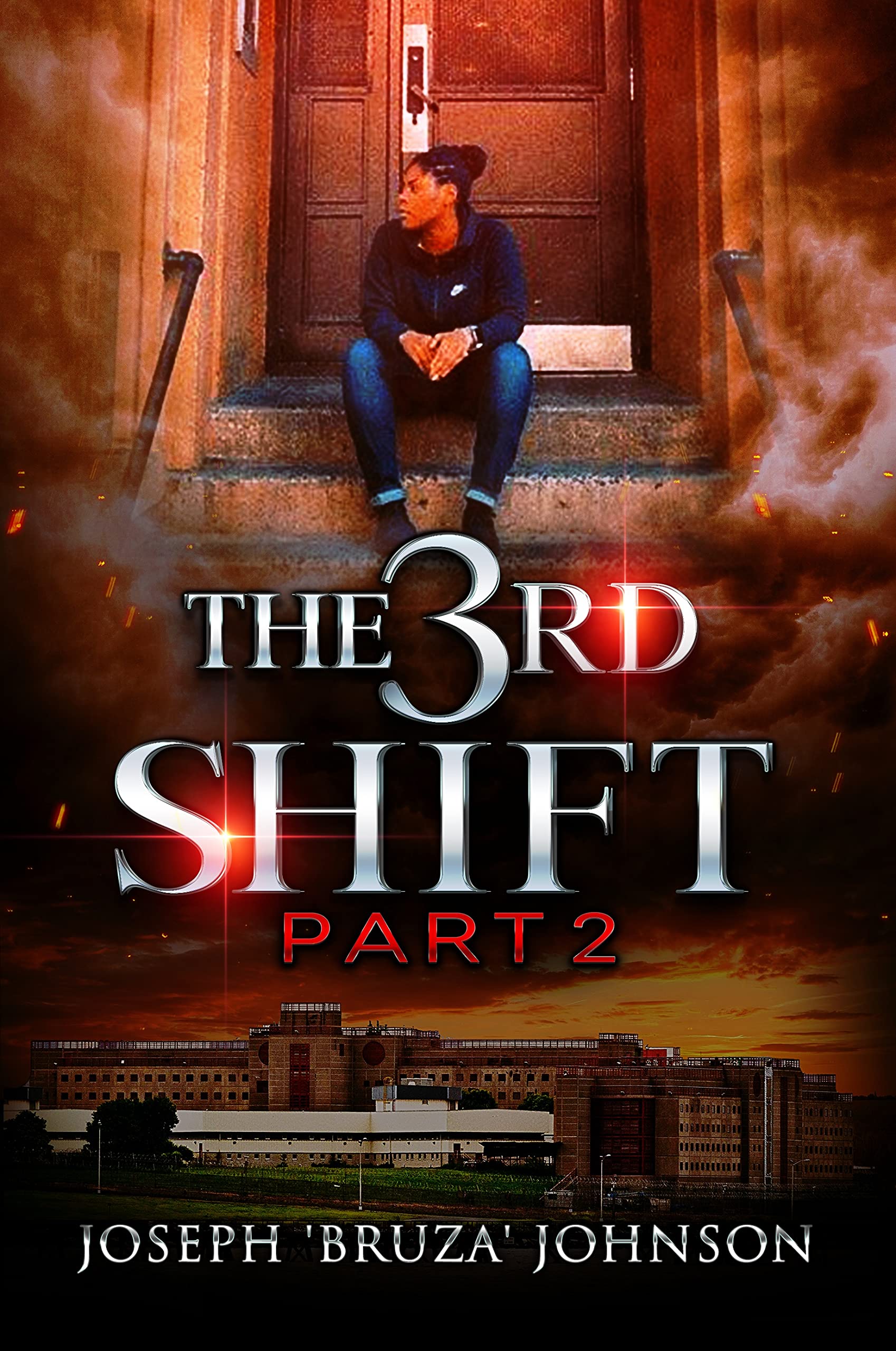 The 3rd Shift: Part 2 by Joseph “Bruza” Johnson | Goodreads