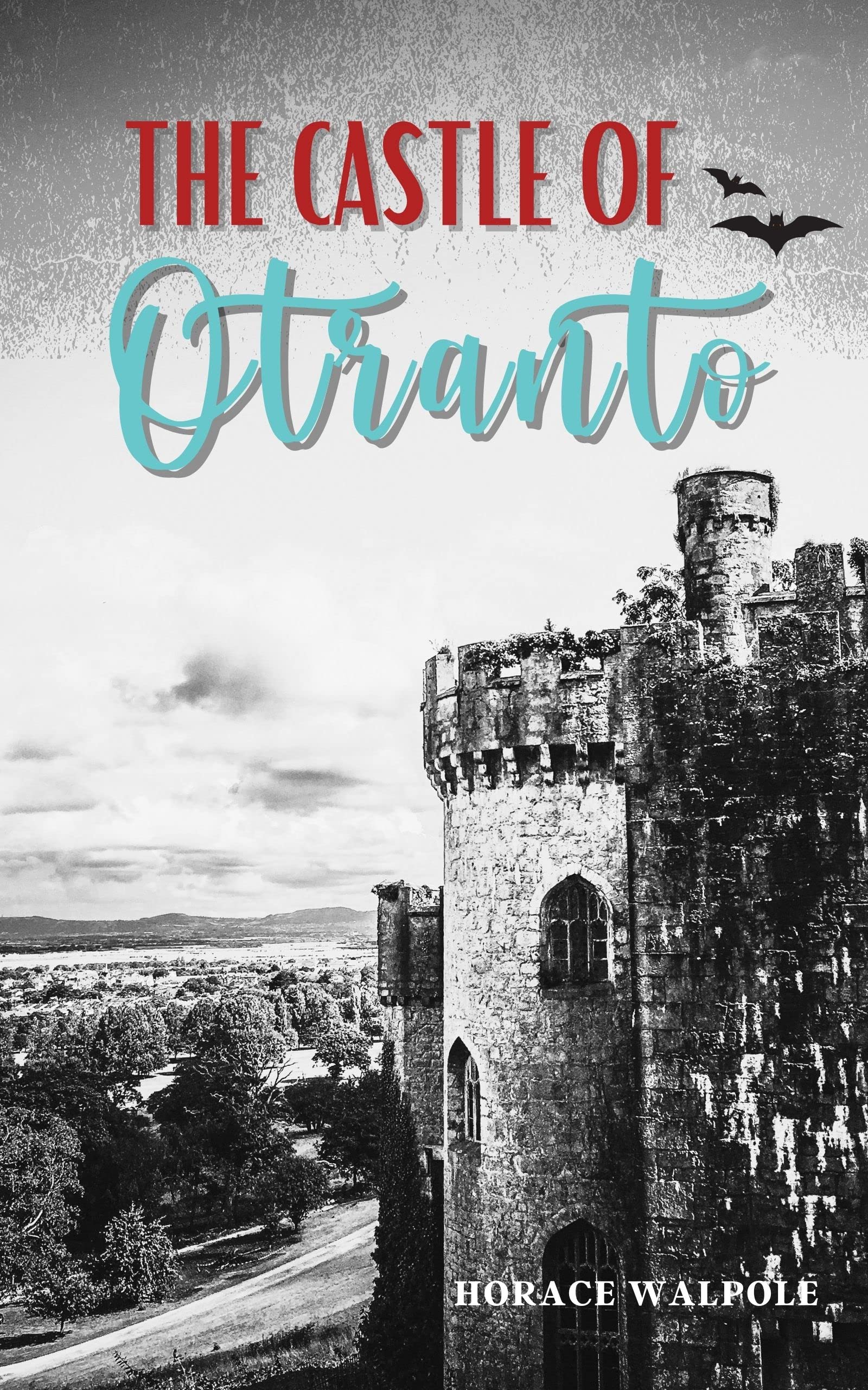 The Castle of Otranto: A Gothic Story, the Original Classic Mystery ...