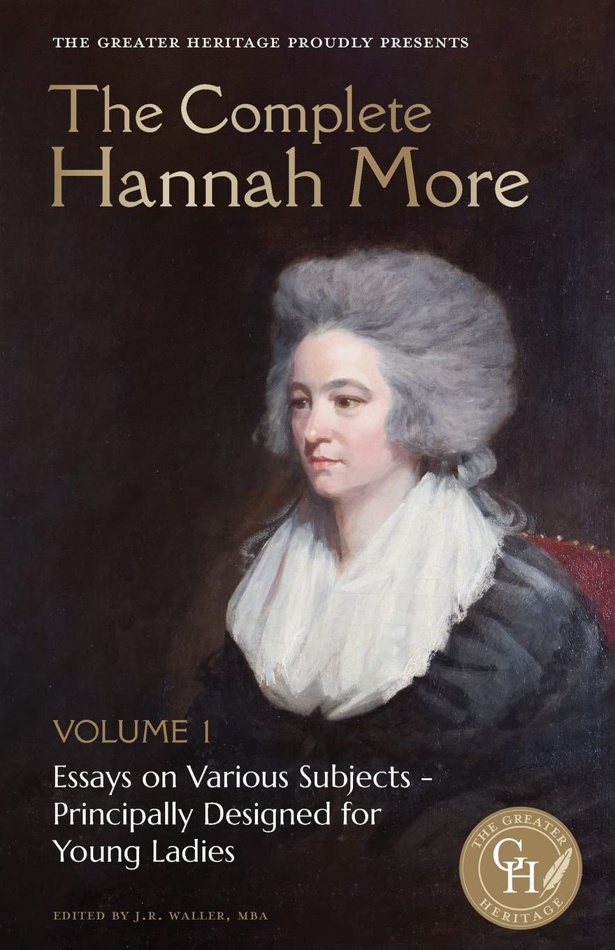 The Complete Hannah More Volume 1: Essays on Various Subjects ...