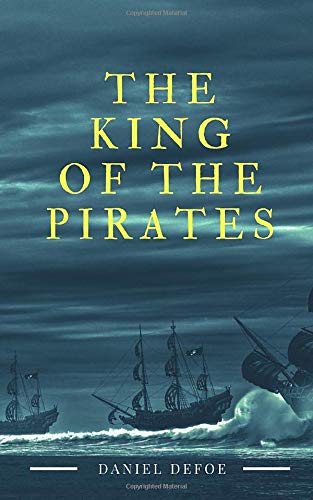 The King of the Pirates by Daniel Defoe | Goodreads