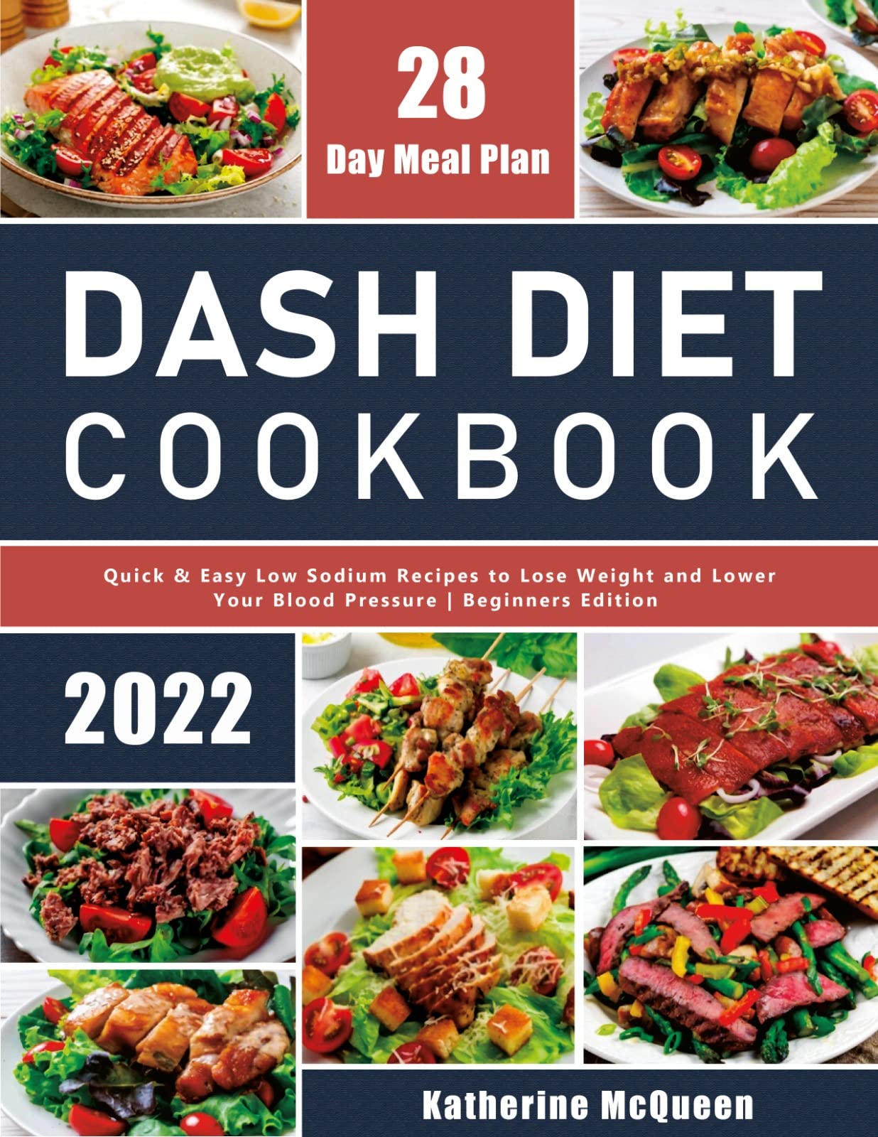 Dash Diet Cookbook Quick And Easy Low Sodium Recipes To Lose Weight And