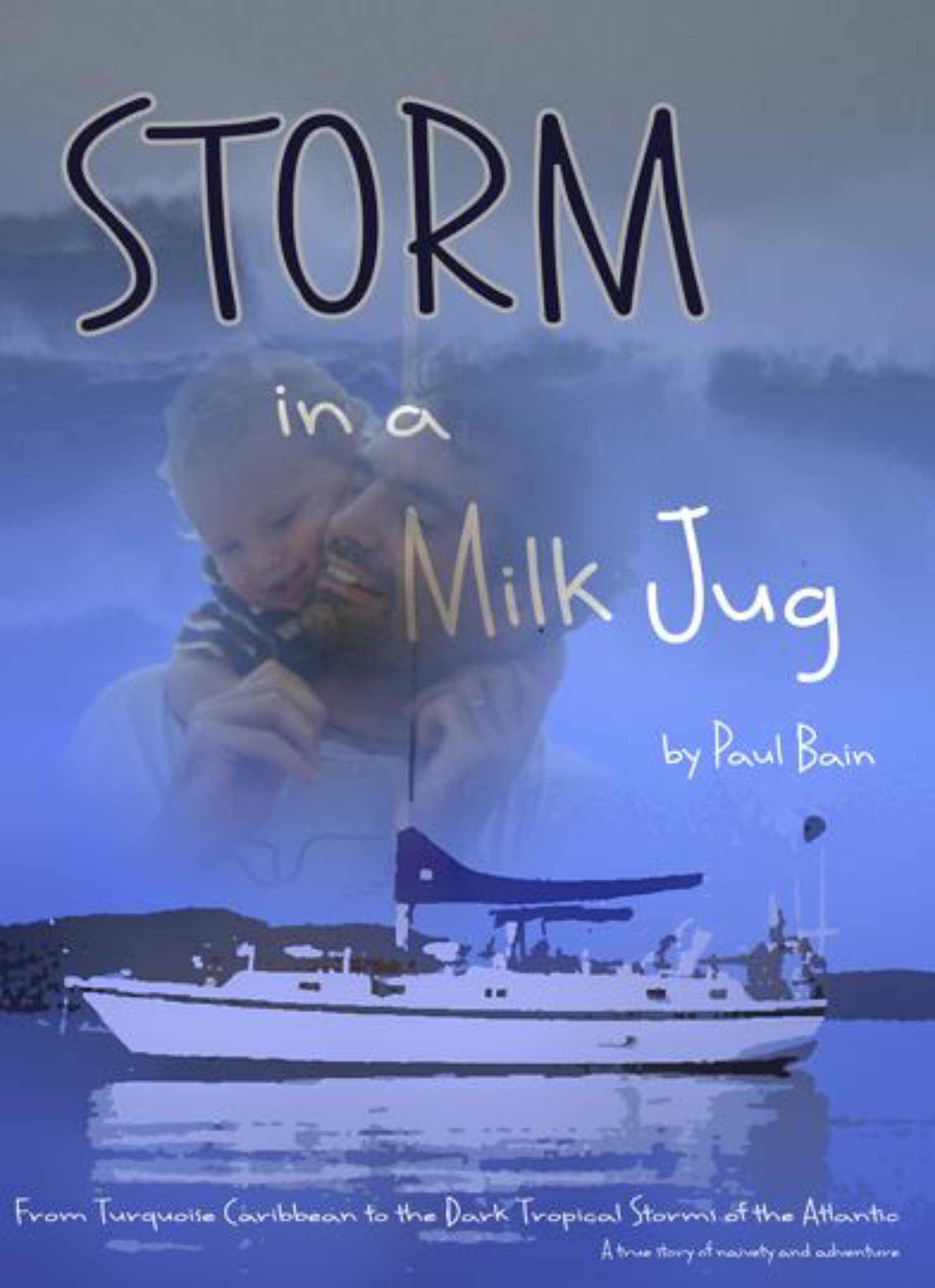 Storm in a Milk Jug by Paul Bain | Goodreads