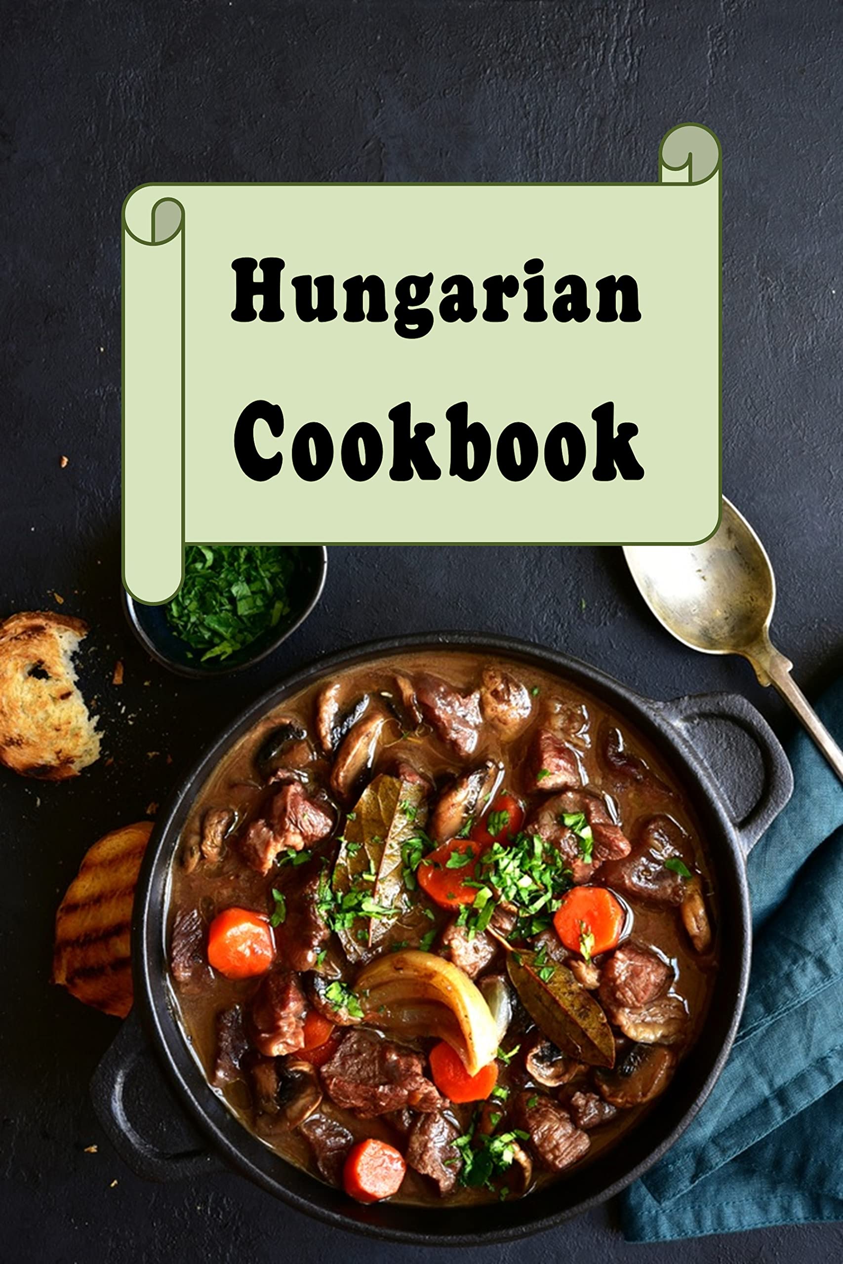 Hungarian Cookbook (European Cookbook Series 6) by Laura Sommers ...