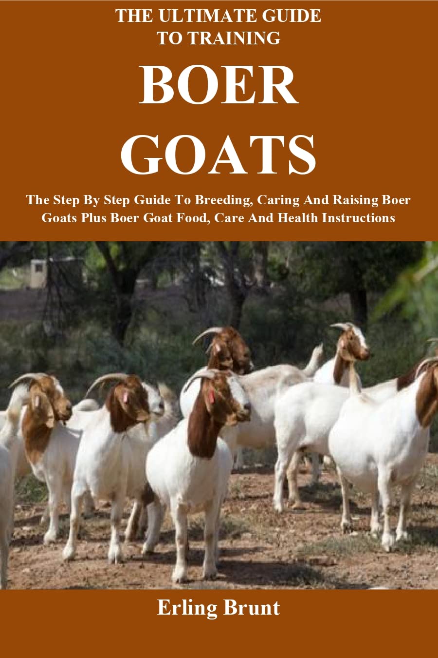 The Ultimate Guide To Training Boer Goats: The Step By Step Guide To ...