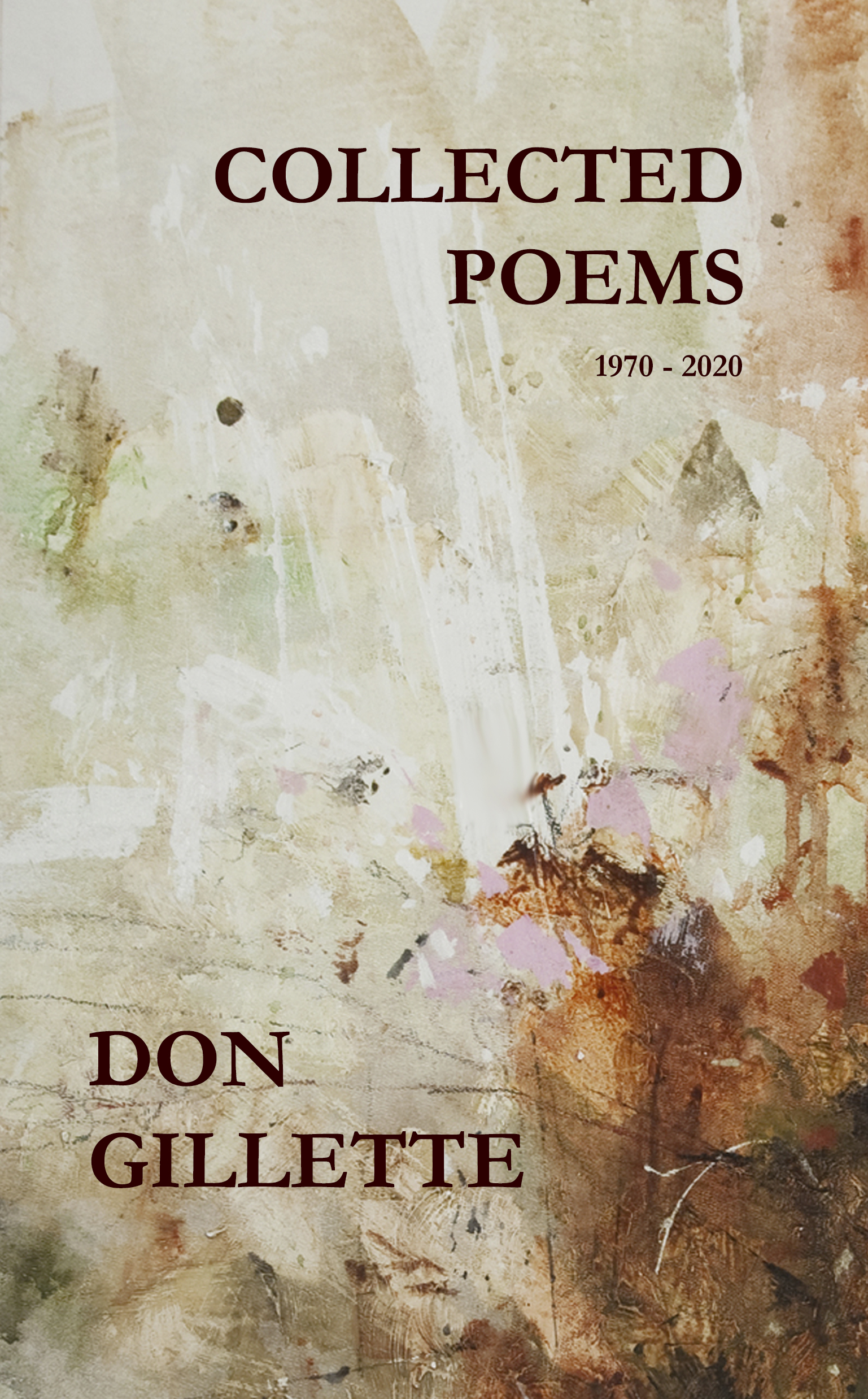 Collected Poems 1970-2020 by Don Gillette | Goodreads