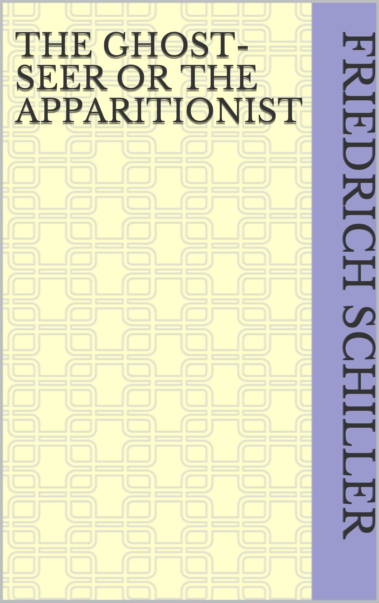 The Ghost-Seer or the Apparitionist by Friedrich Schiller | Goodreads