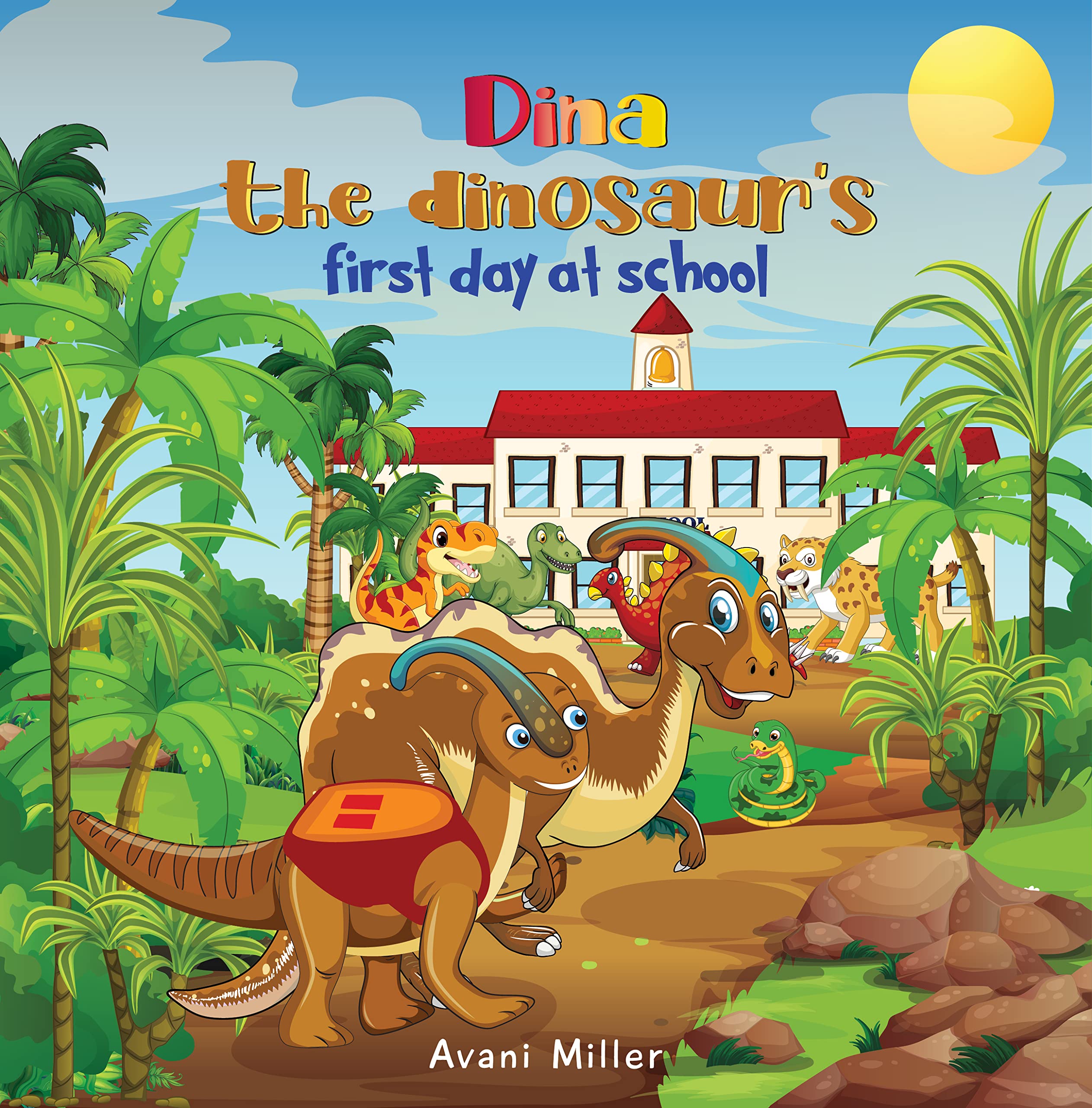 Dina the dinosaurs first day at school by Avani Miller | Goodreads