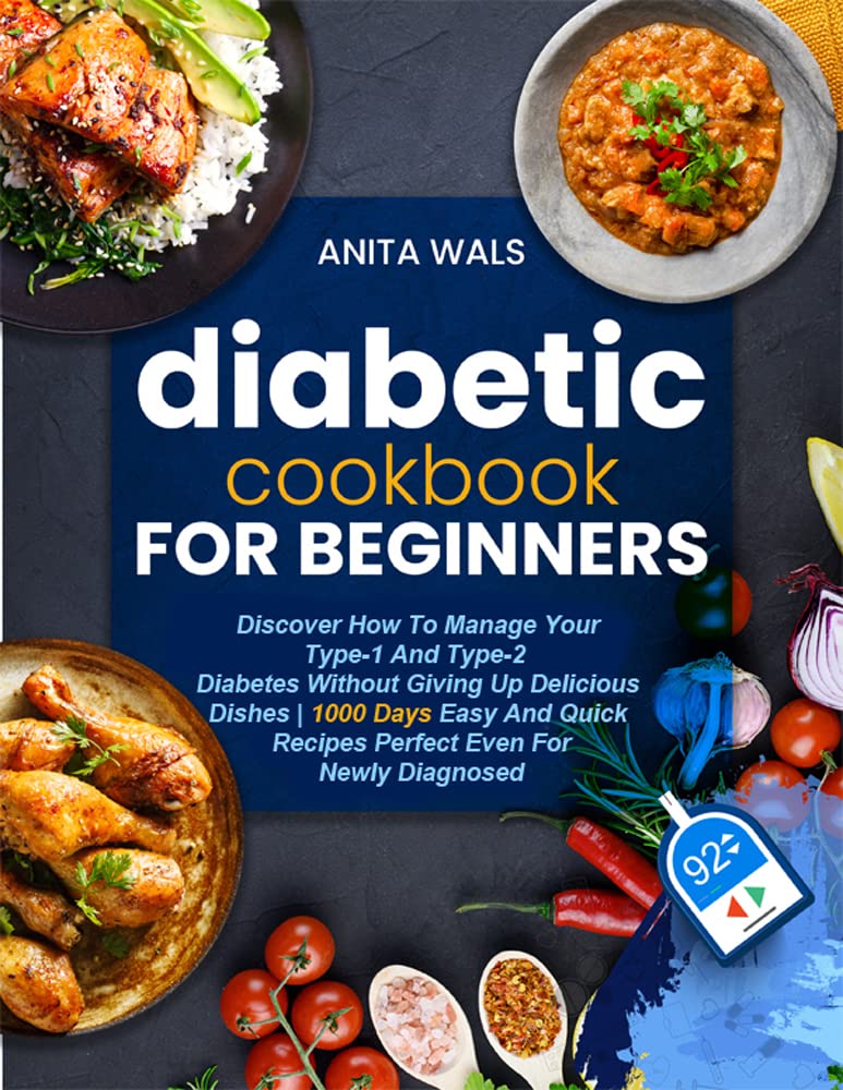 Diabetic Cookbook For Beginners: Discover How To Manage Your Type-1 And ...