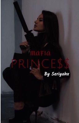 Mafia Princess by Seriyahx | Goodreads