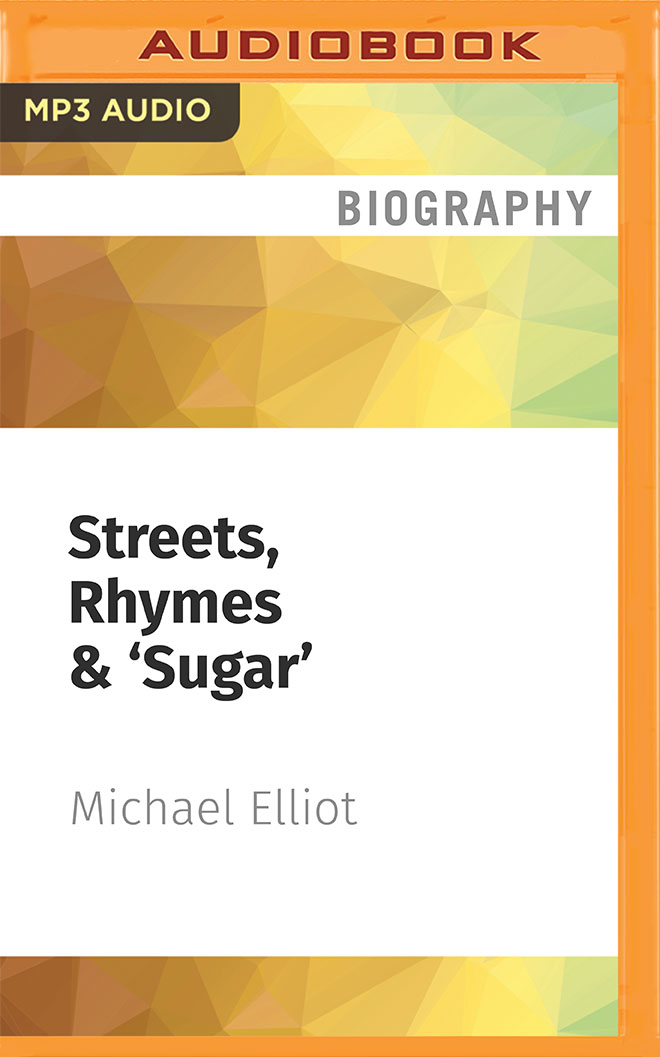 Streets, Rhymes 'Sugar': A Hip Hop Memoir by Michael Elliot by Michael ...