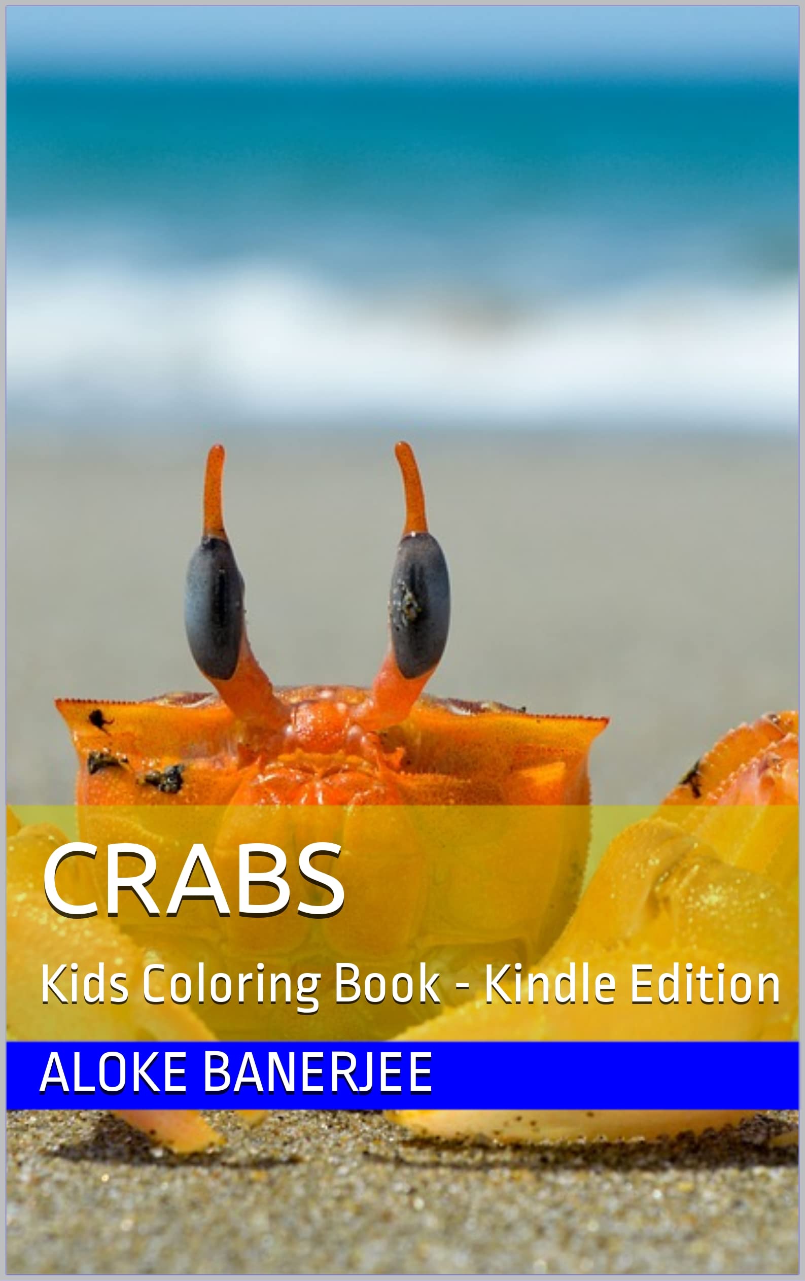 Crabs: Kids Coloring Book - Kindle Edition by Aloke Banerjee | Goodreads