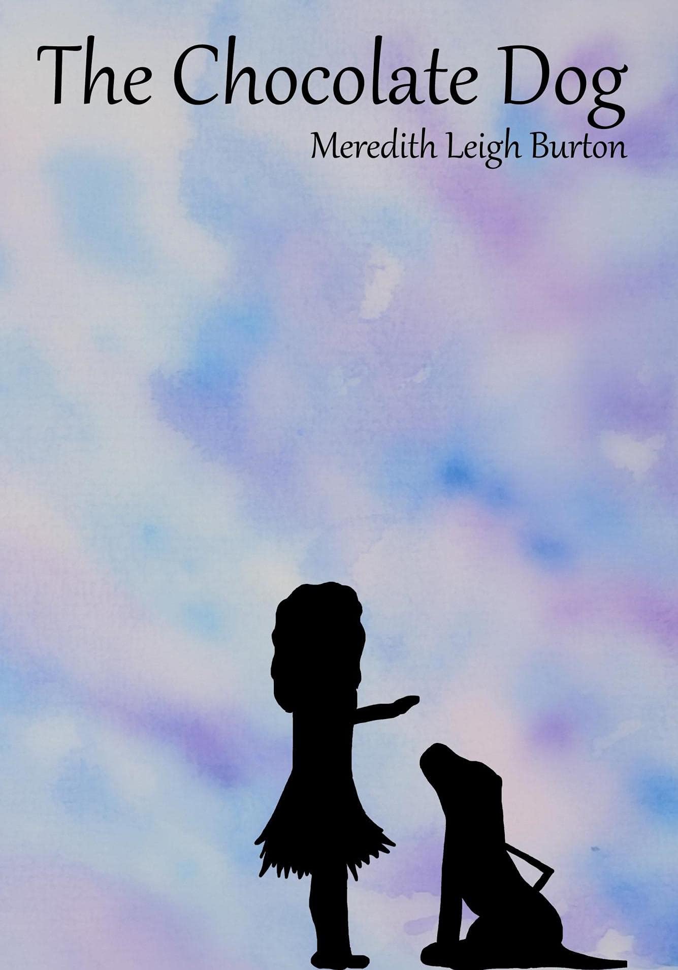 The Chocolate Dog by Meredith Leigh Burton | Goodreads