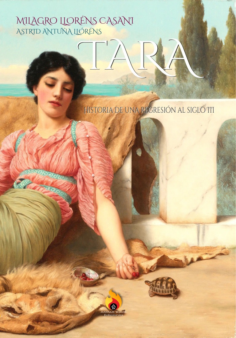 Tara. Historia de una regresión al siglo III by Milagro Llorens Casani ...