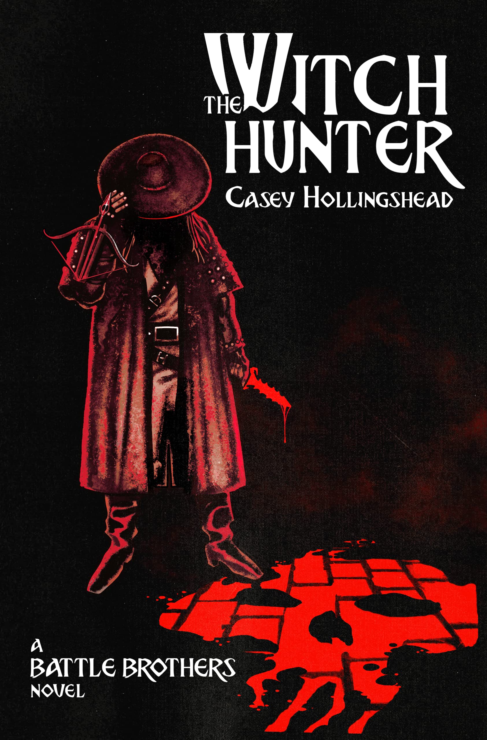 The Witch Hunter (Battle Brothers Book 1) by Casey Hollingshead | Goodreads