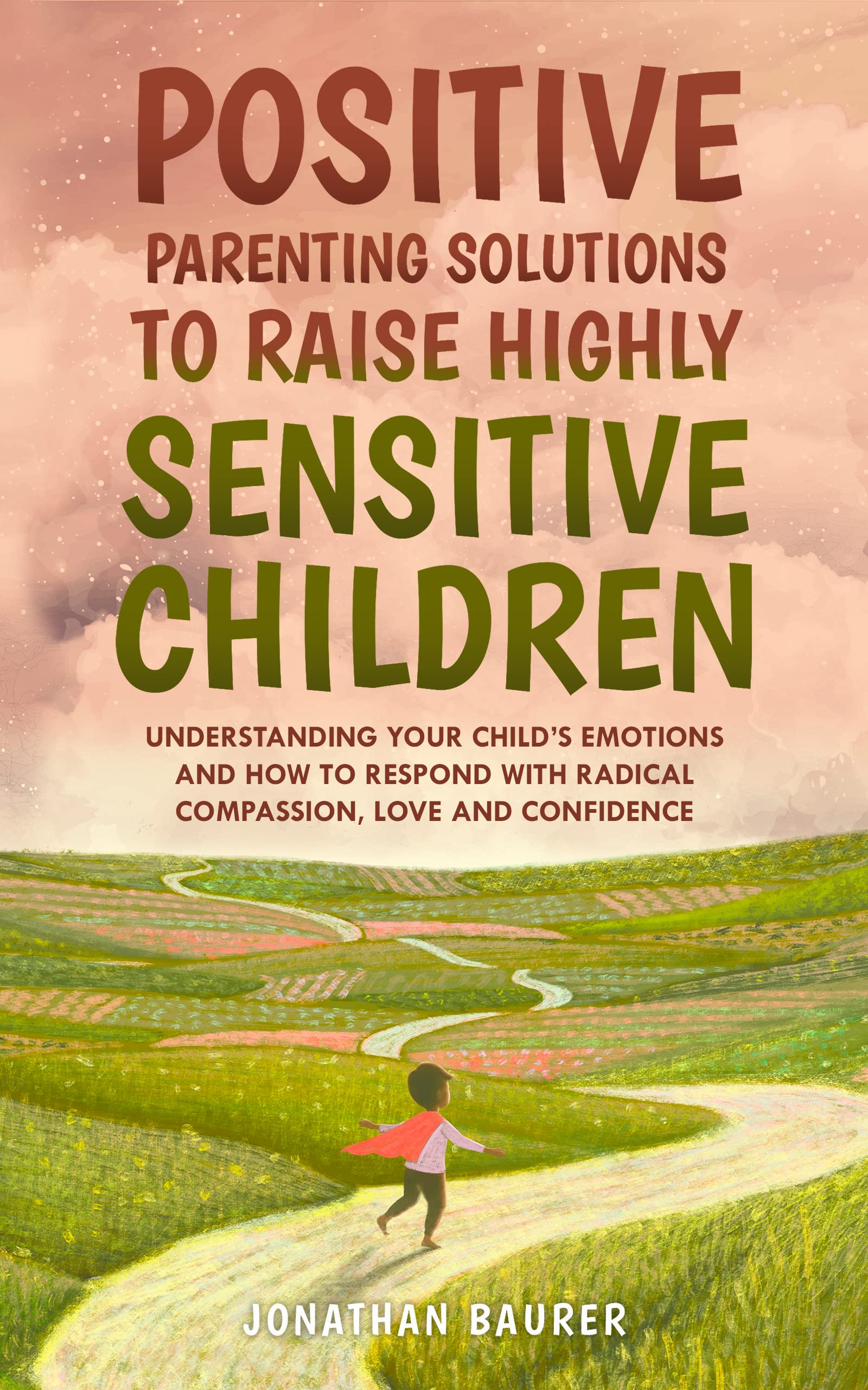 Positive Parenting Solutions to Raise Highly Sensitive Children ...