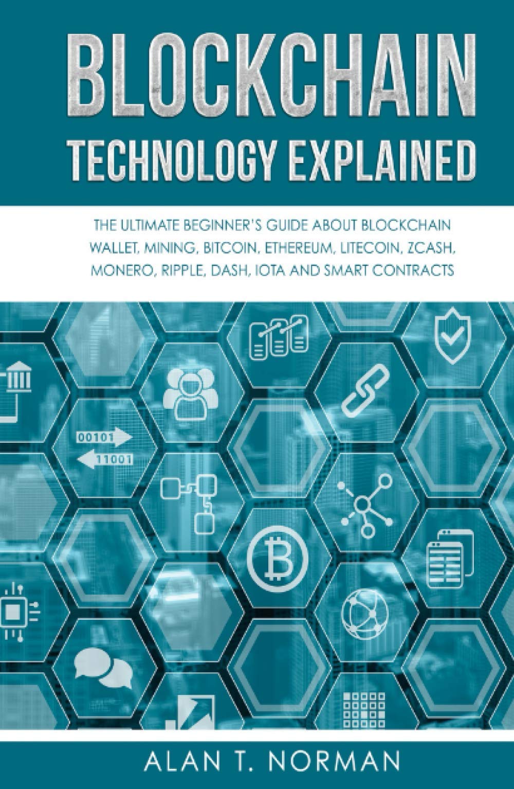 Blockchain Technology Explained: The Ultimate Beginner’s Guide About Blockchain Wallet, Mining ...