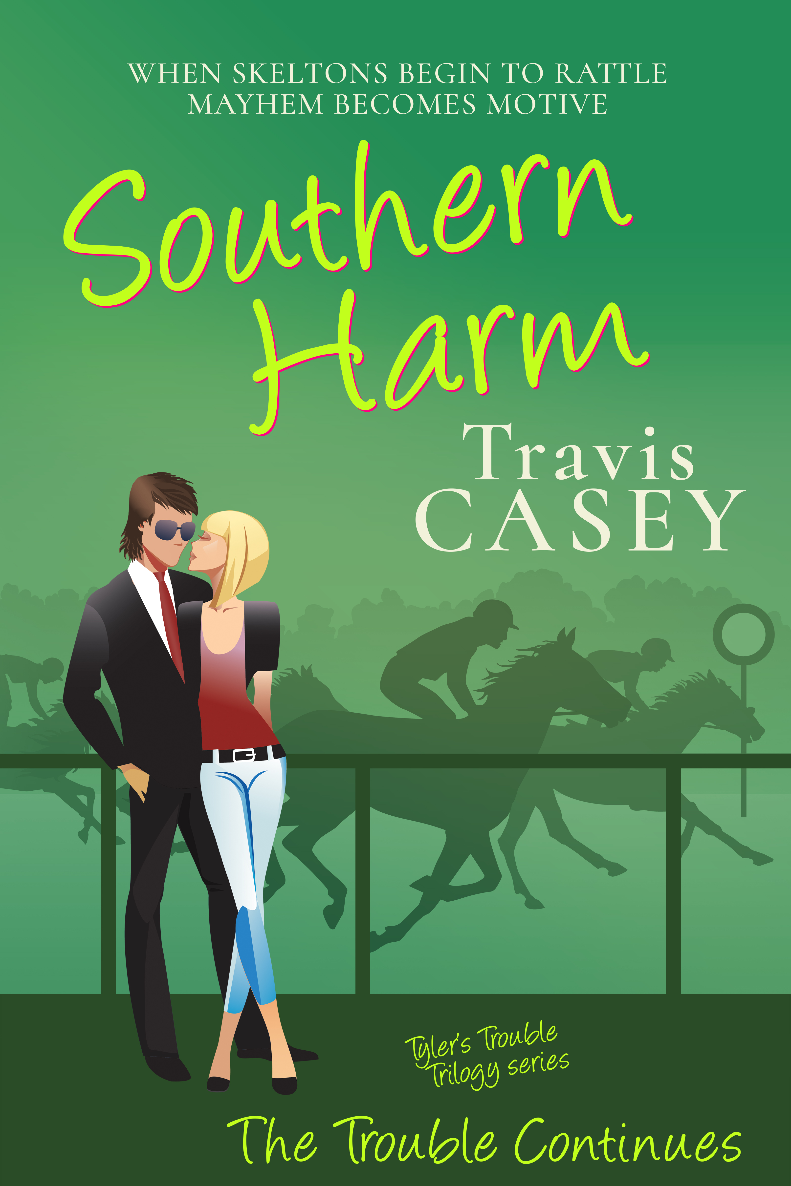 Southern Harm (Tyler's Trouble Trilogy, #4) by Travis Casey | Goodreads