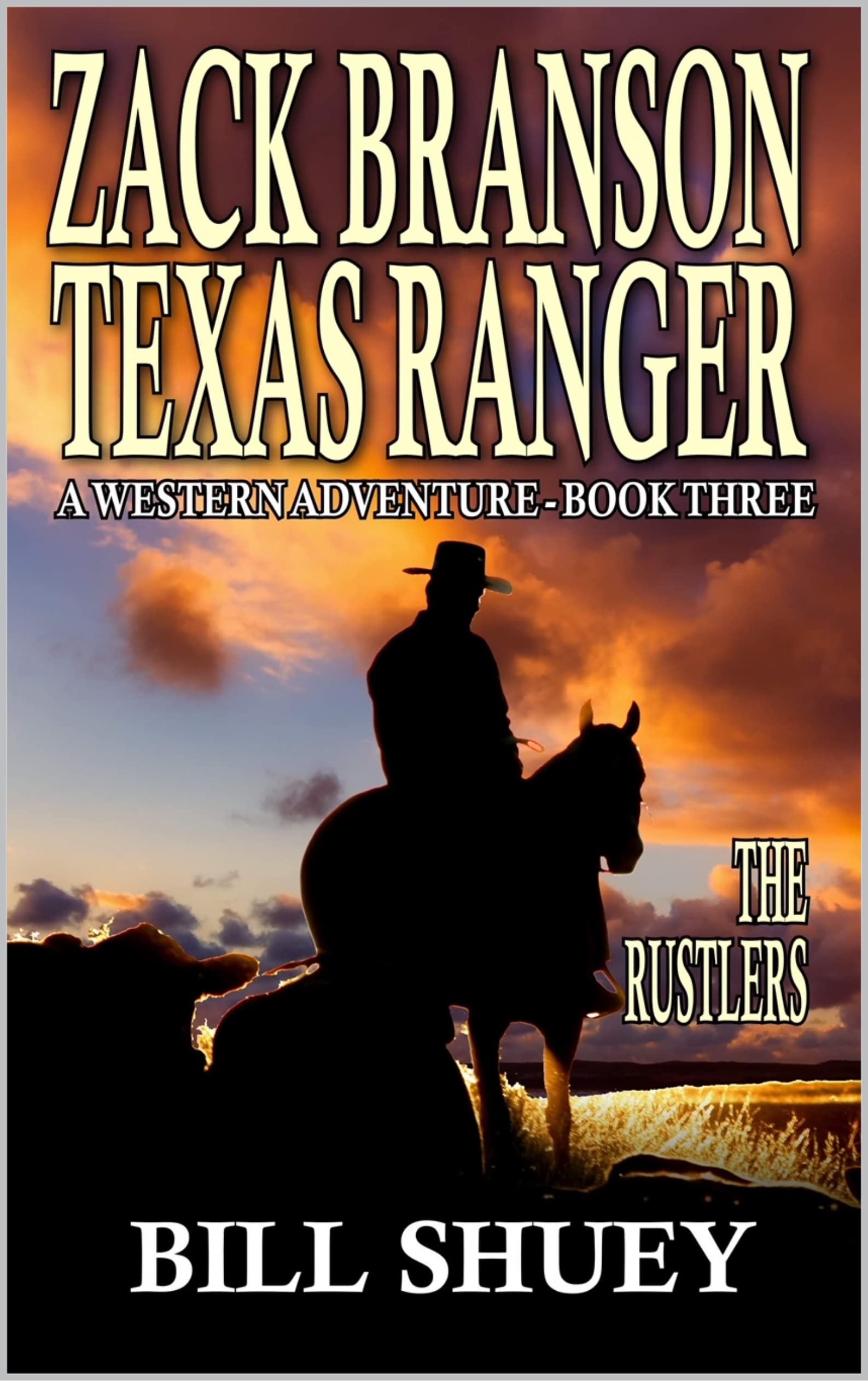 Zack Branson: Texas Ranger: The Rustlers: A Western Adventure Sequel by ...