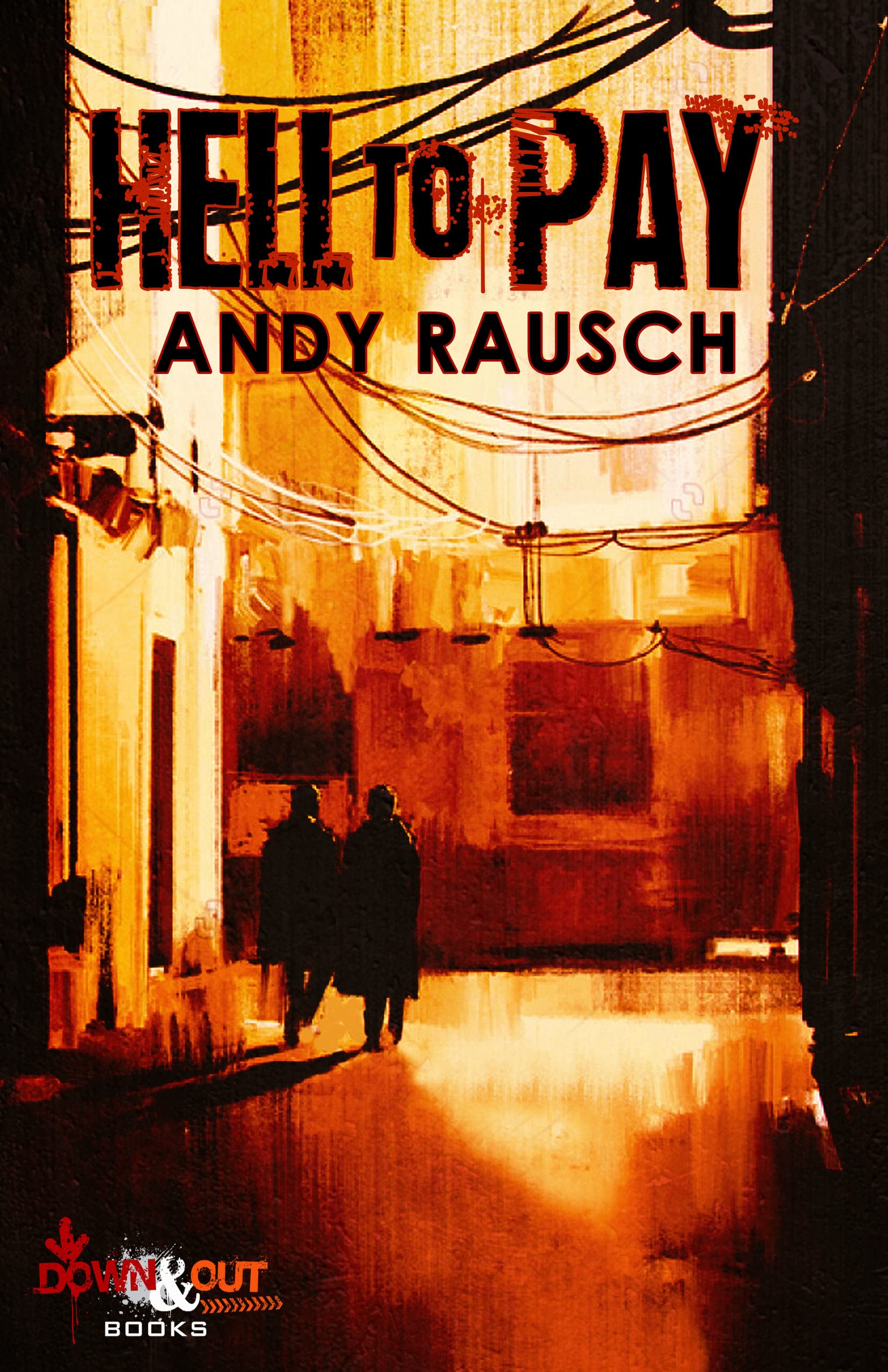 Hell to Pay (Diggy and Stick Crime Novel Book 1) by Andy Rausch | Goodreads