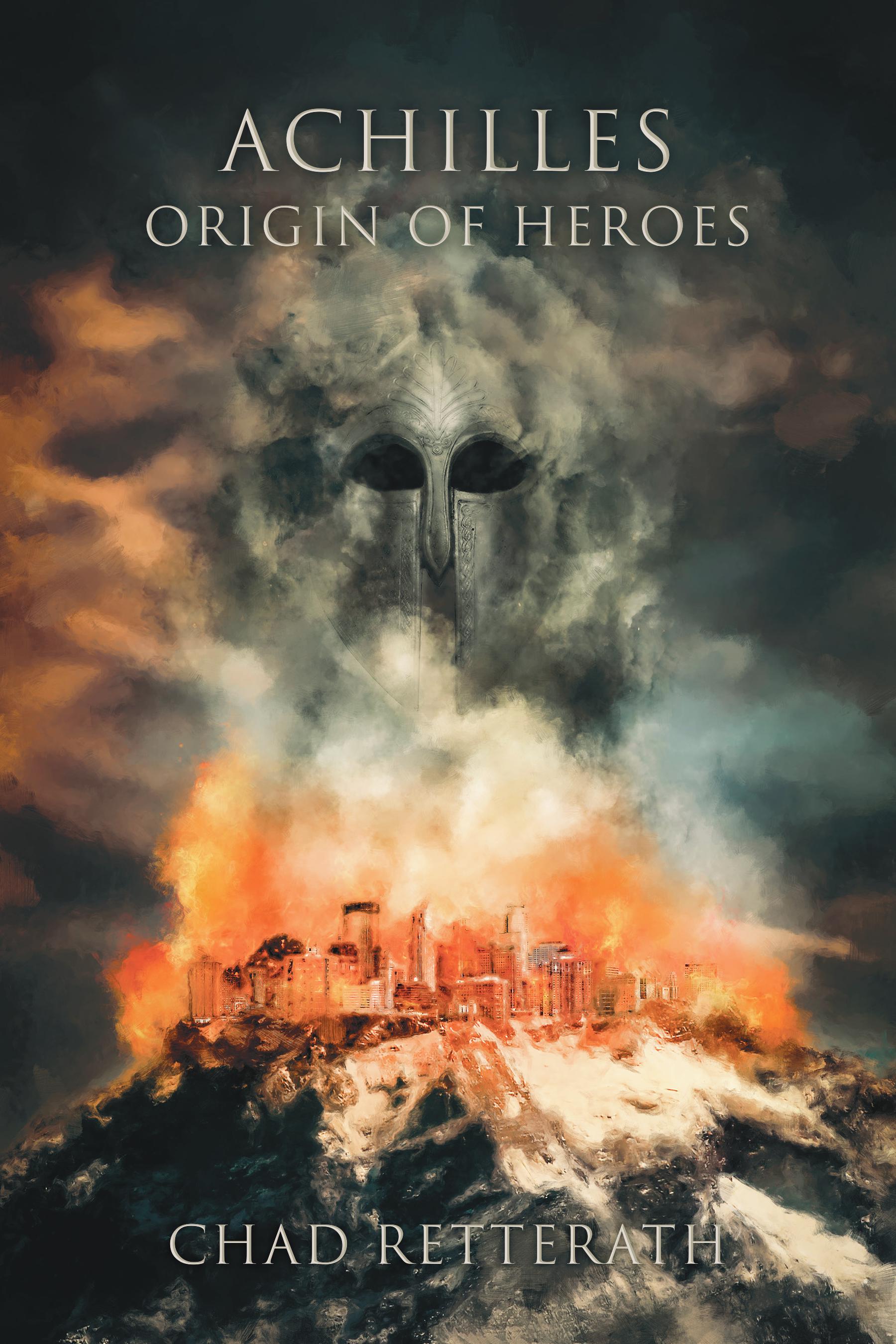 Achilles: Origin of Heroes by Chad Retterath | Goodreads