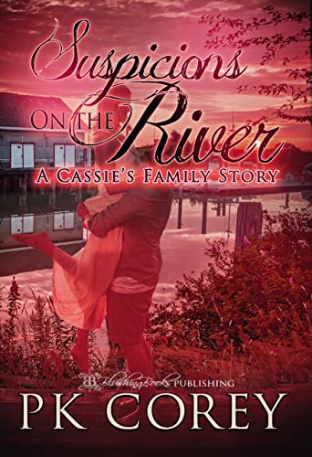 Suspicions on the River: A Cassie's Family Story by PK Corey | Goodreads