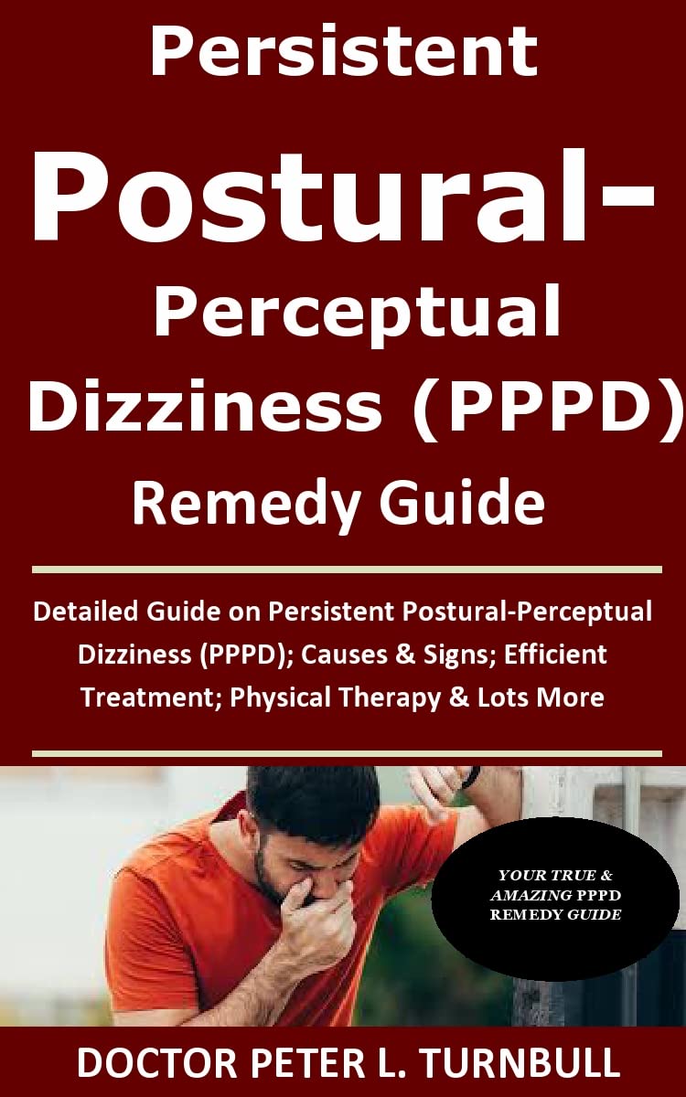 Persistent Postural-Perceptual Dizziness (PPPD) Remedy Guide: Detailed ...