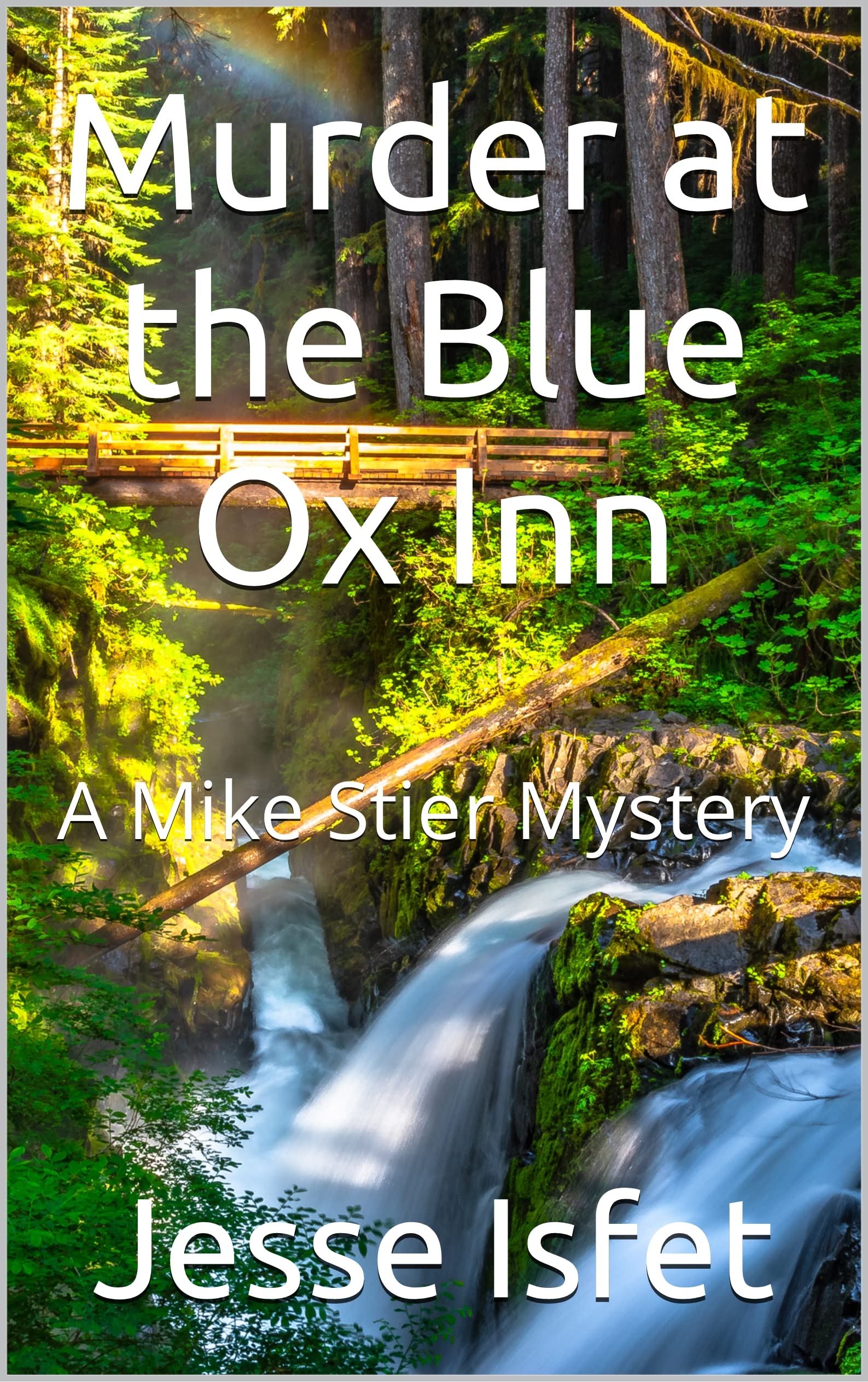 Murder at the Blue Ox Inn: A Mike Stier Mystery by Jesse Isfet | Goodreads