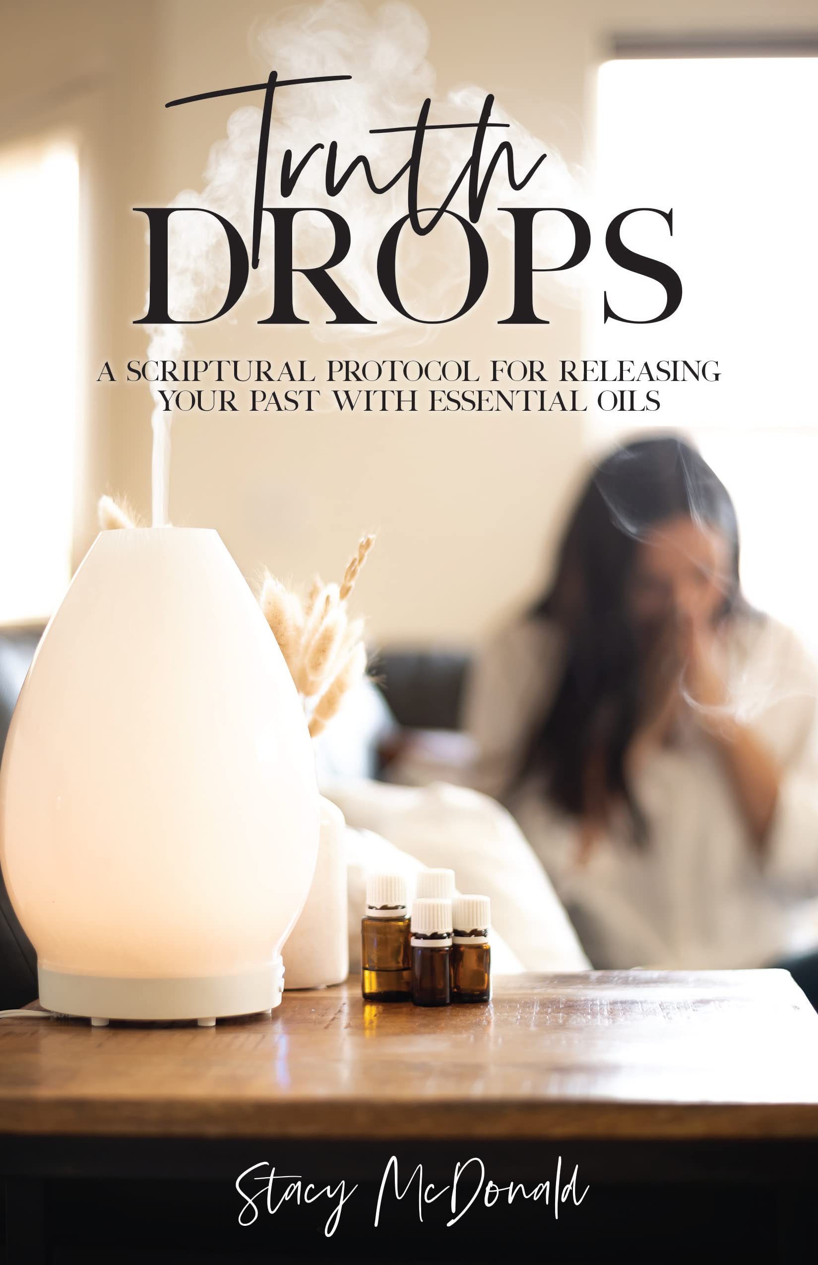 Truth Drops by Stacy McDonald | Goodreads