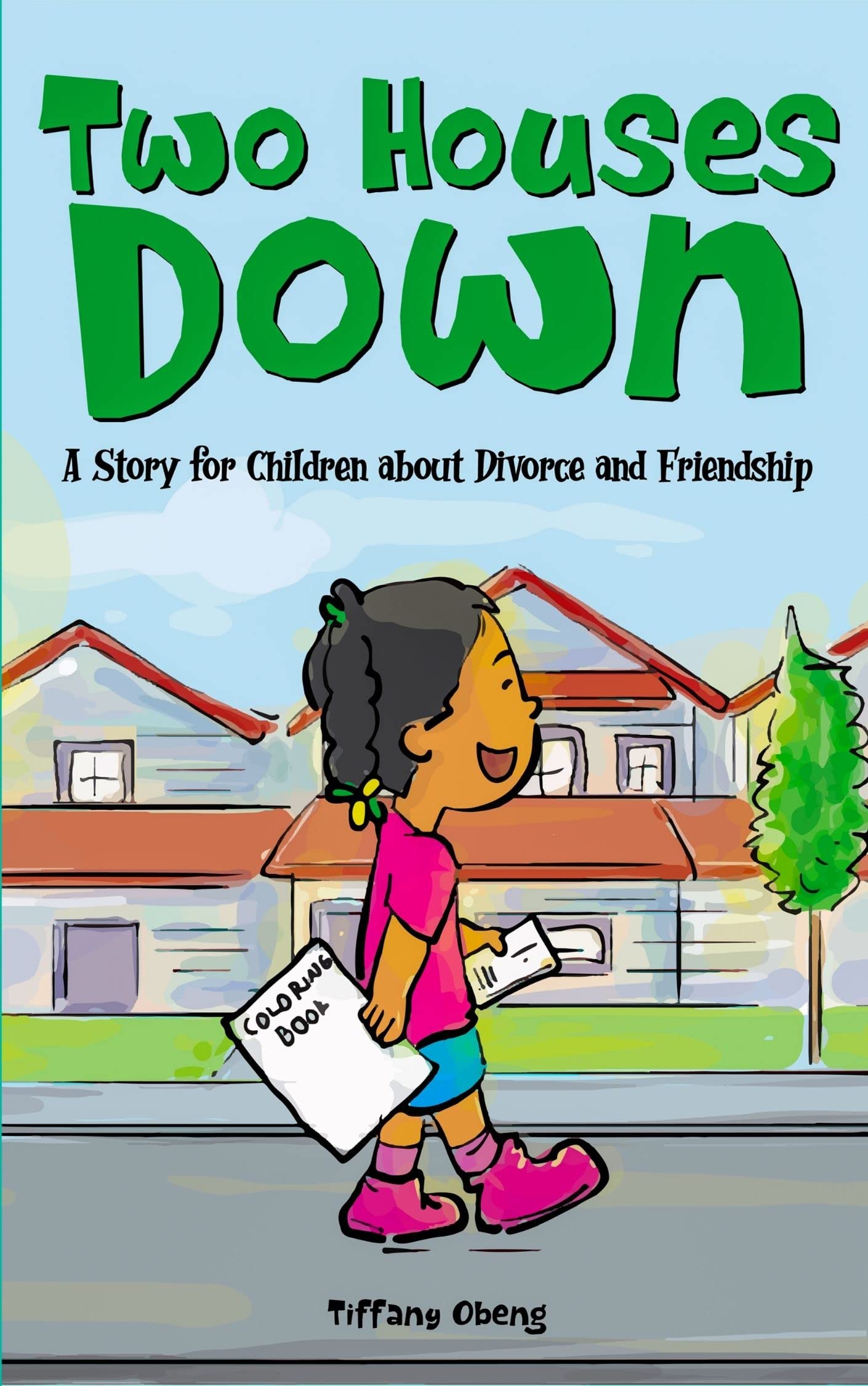Two Houses Down: A Story for Children about Divorce and Friendship: by ...