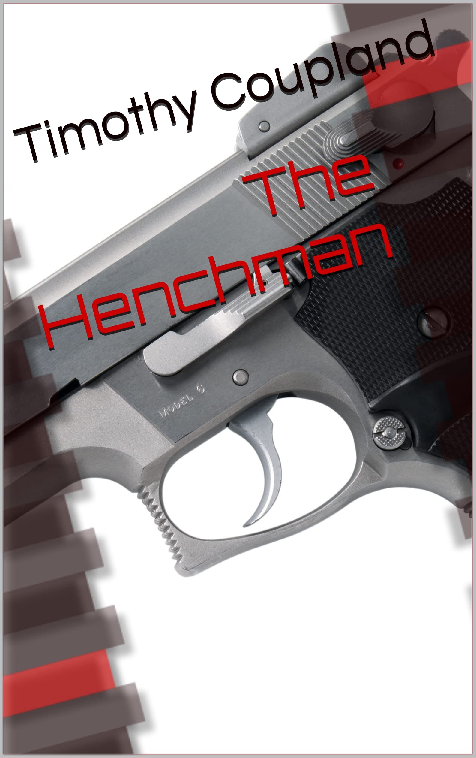 The Henchman (Joe Williams Book 1) by Timothy Coupland | Goodreads