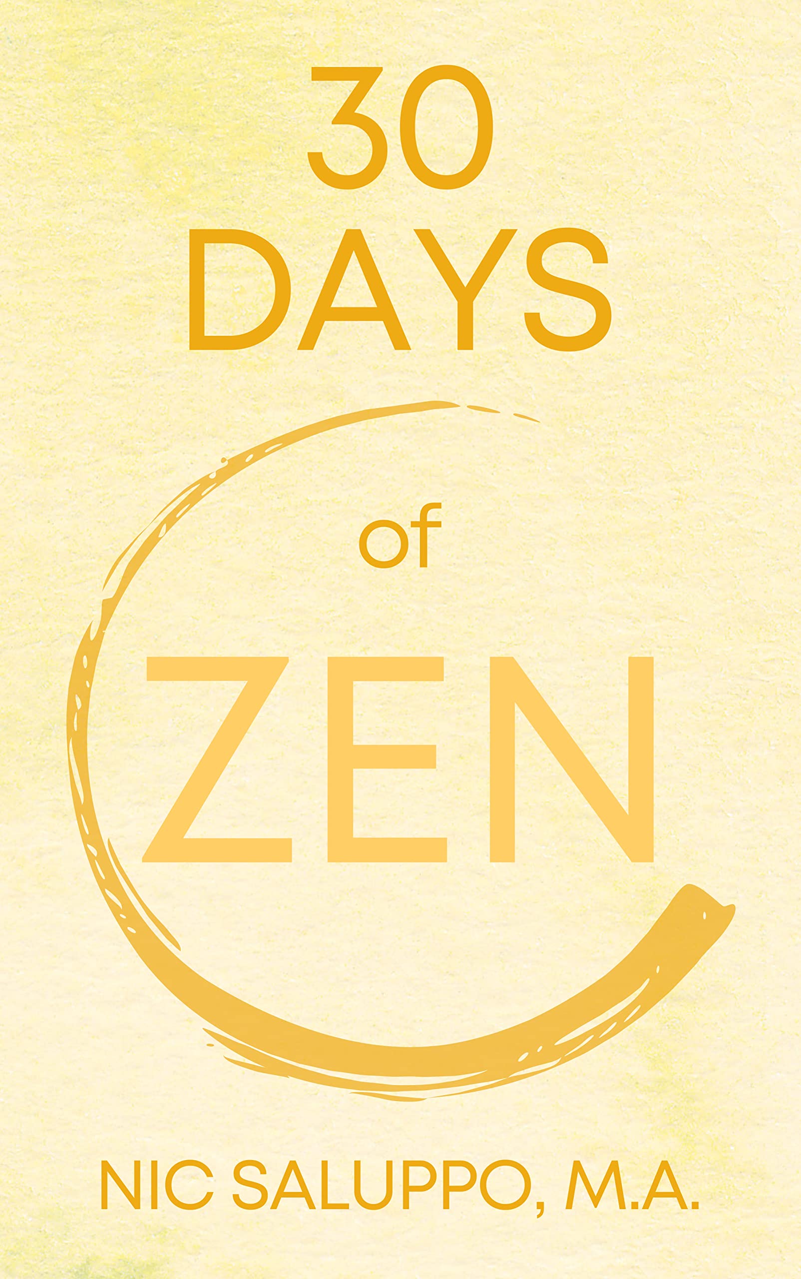 30 Days of Zen (30-Day Series) by Nic Saluppo | Goodreads