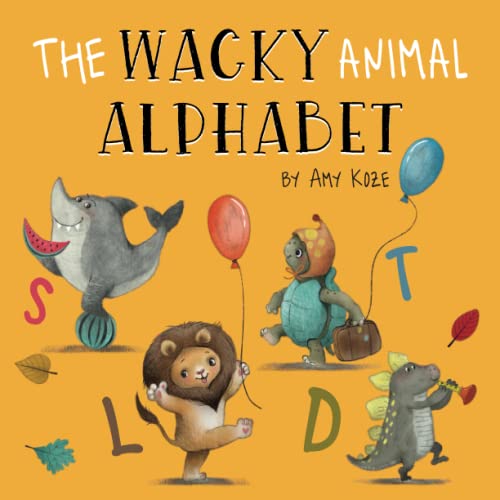 The Wacky Animal Alphabet by Amy Koze | Goodreads