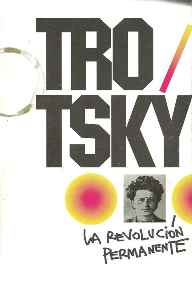 La Revolución Permanente (Spanish Edition) by Leon Trotsky | Goodreads