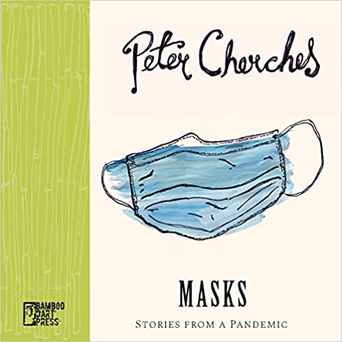 Masks: Stories from a Pandemic by Peter Cherches | Goodreads