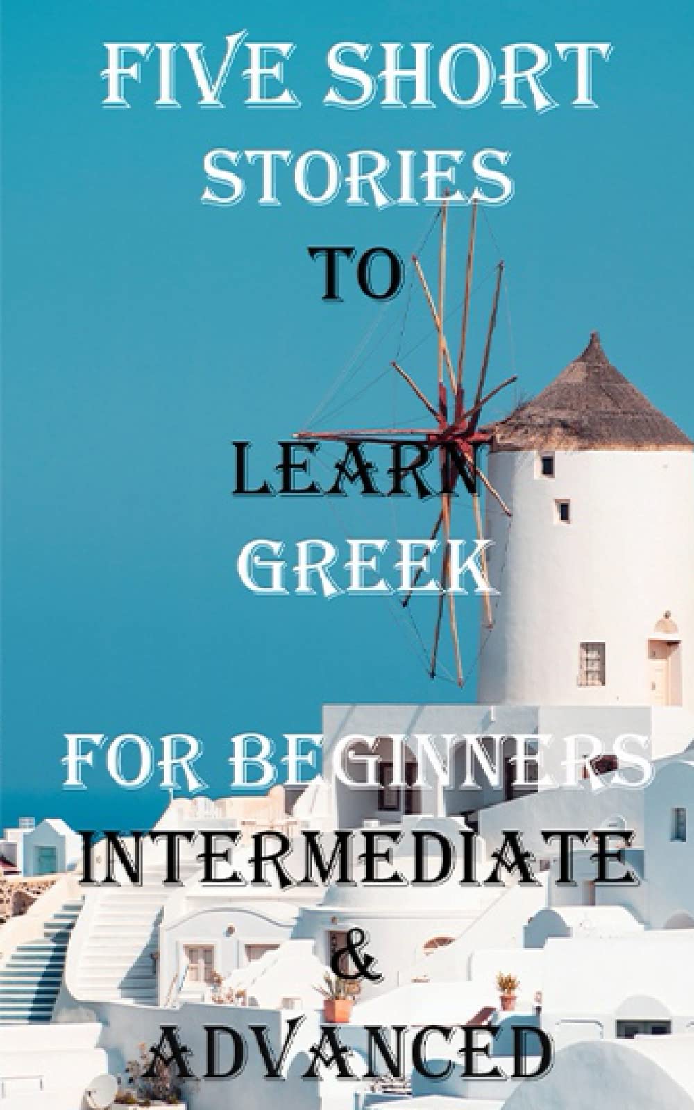 Five Short Stories To Learn Greek For Beginners, Intermediate ...
