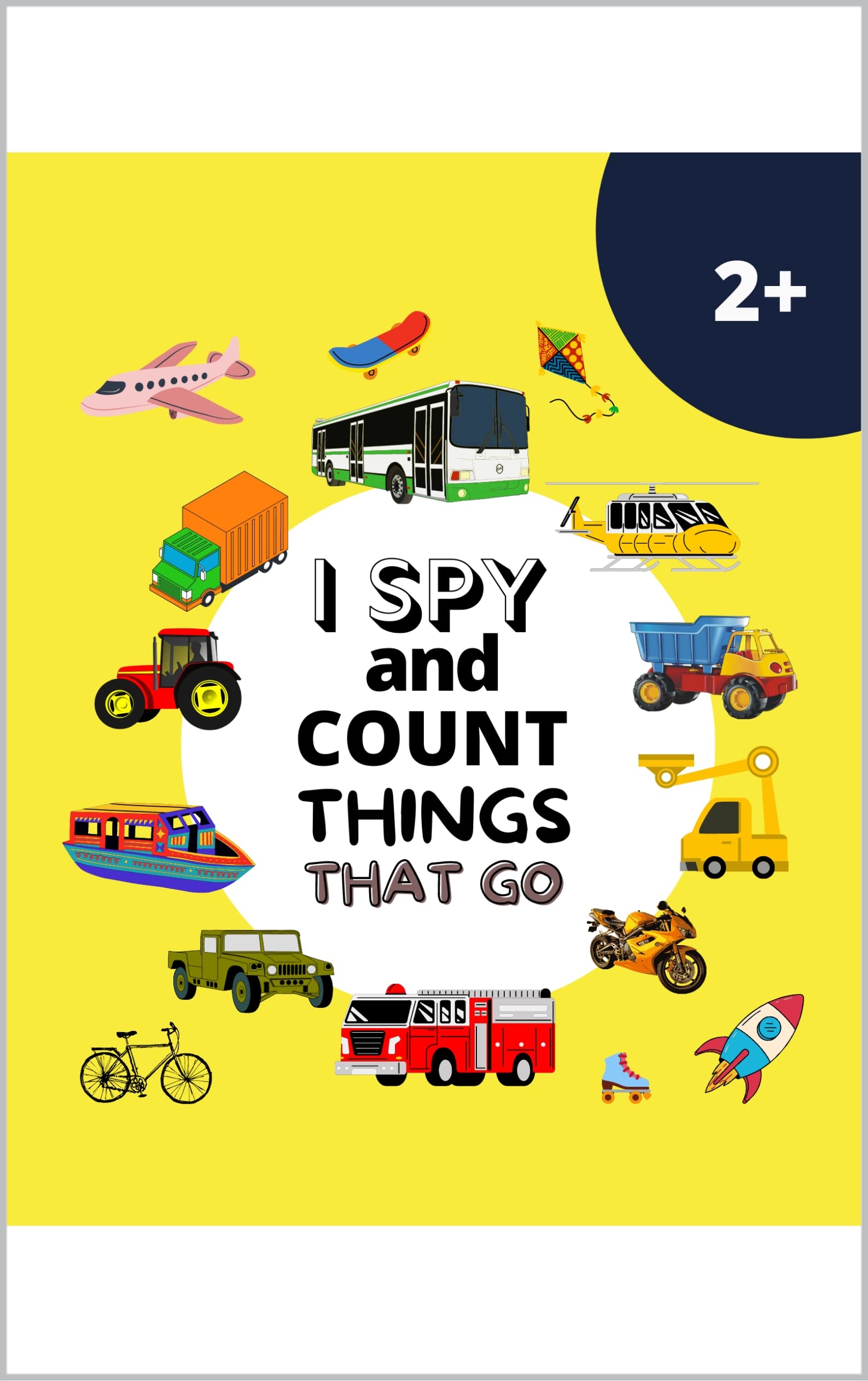 I SPY and COUNT THINGS THAT GO: Fun Counting Book for Preschoolers ...